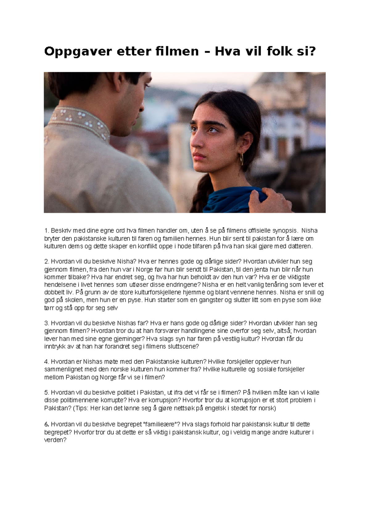 Hva vil folk si - etterarbeid - Oppgaver etter filmen – Hva vil folk si? 1. Beskriv med dine ...
