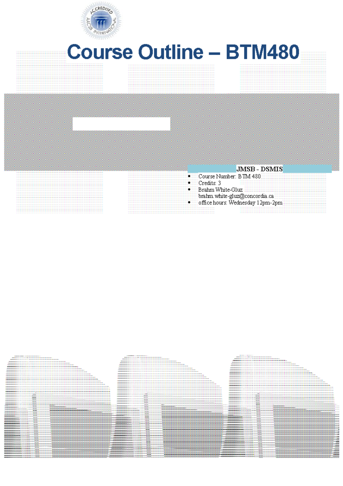 BTM 480 Outline - Lecture notes 4 - JMSB - DSMIS · Course Number: BTM ...