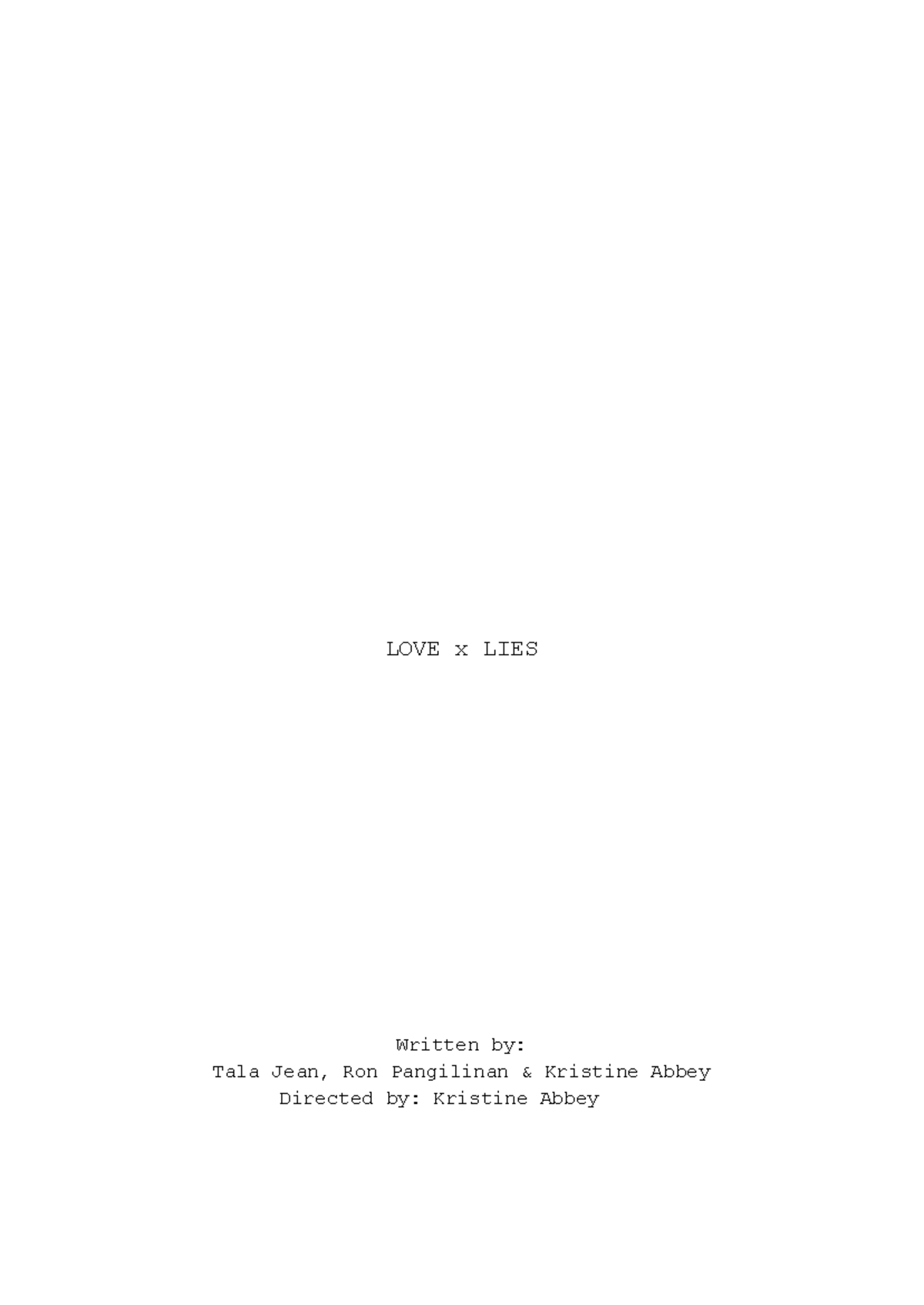 LOVE x LIES final script - LOVE x LIES Written by: Tala Jean, Ron ...