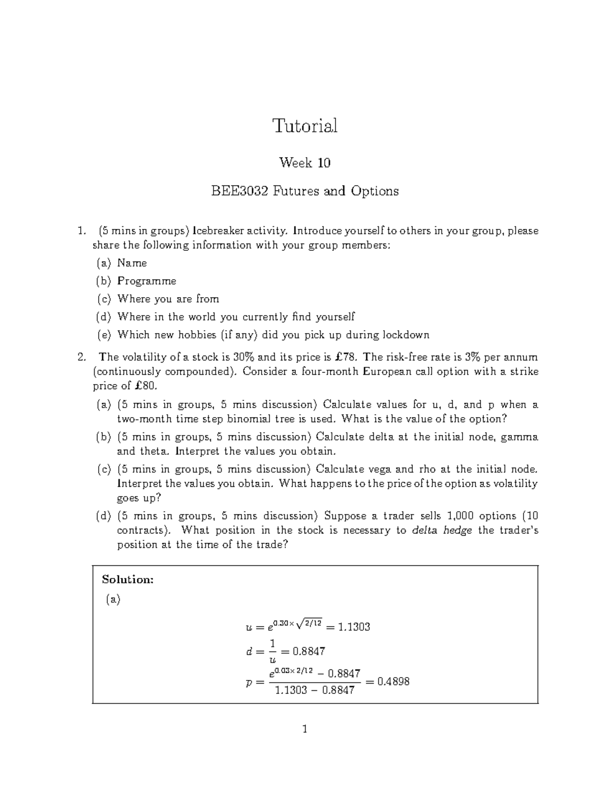 Week 10 Tutorial solutions - Tutorial Week 10 BEE3032 Futures and Options (5 mins in groups ...