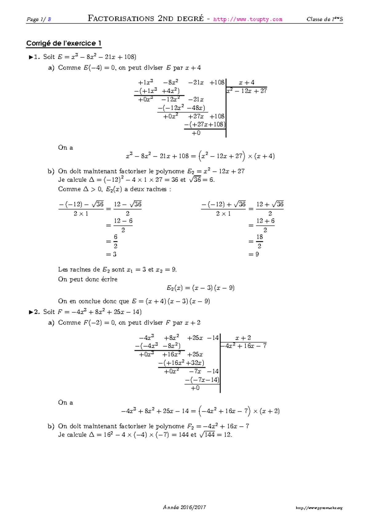 Factorisation degre 3 1 corrige - Corrigé de l’exercice 1 1. Soit E = x 3 − 8 x 2 − 21 x + 108 ...