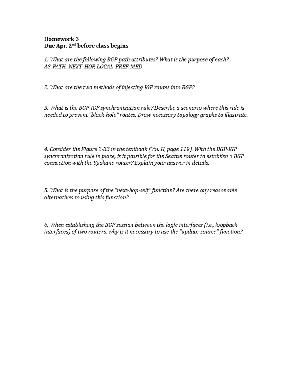 HW3 - HW3 - Homework 3 Due Apr. 2nd before class begins 1. What are the ...