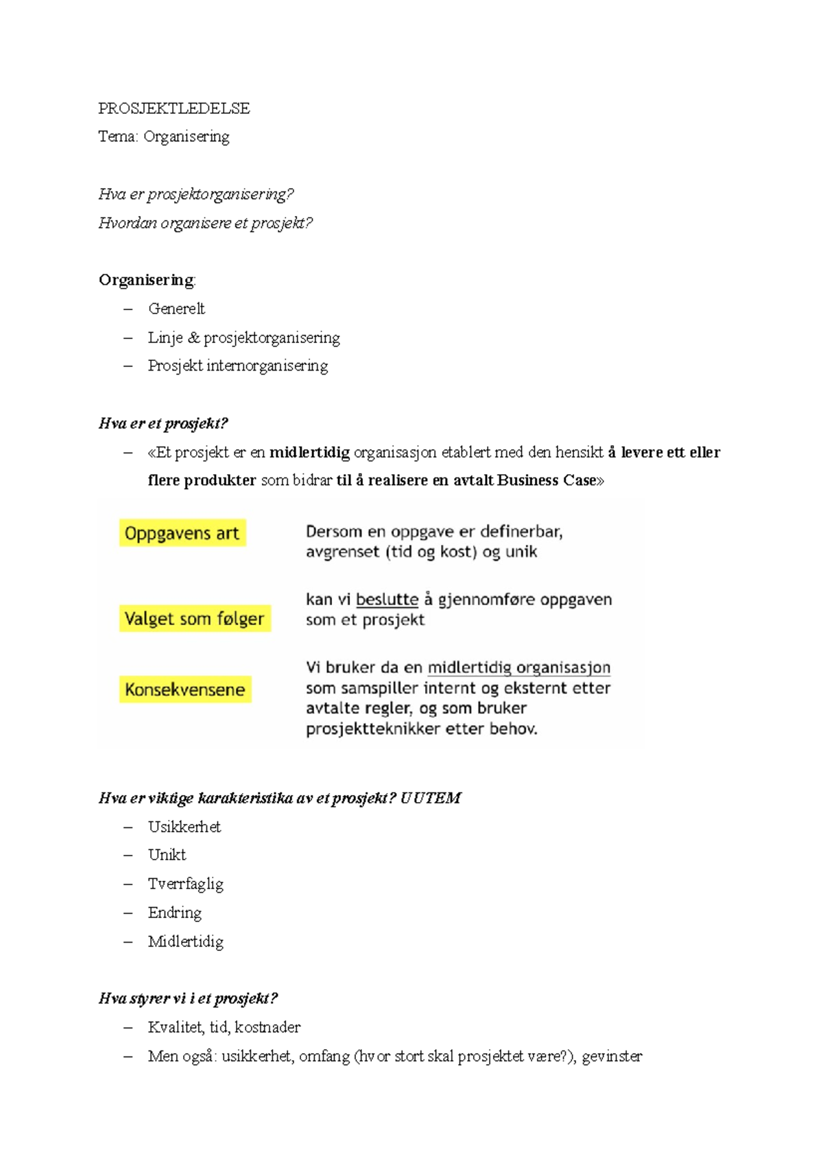 Tema: Organisering - PROSJEKTLEDELSE Tema: Organisering Hva er ...