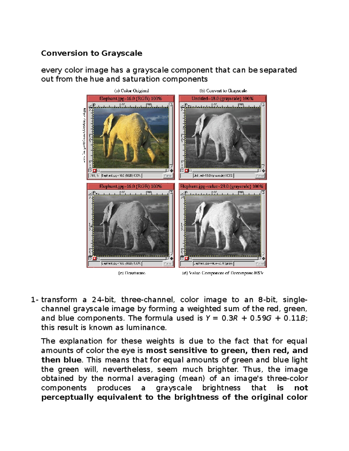 Colour Space Conversion - Conversion to Grayscale every color image has ...