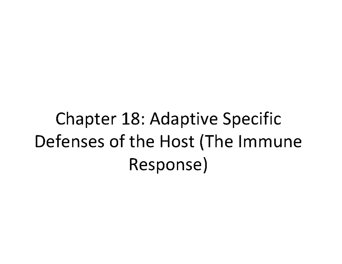 Lecture 10 - Slides. Chapter 18 - Chapter 18: Adaptive Specific Defenses of the Host (The Immune ...