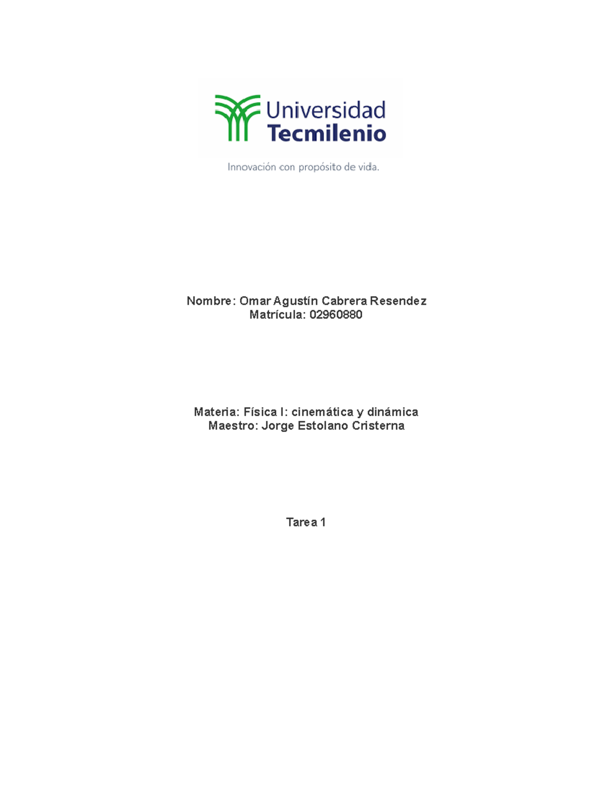 Tarea 1 - Fisica - Nombre: Omar Agustín Cabrera Resendez Matrícula ...