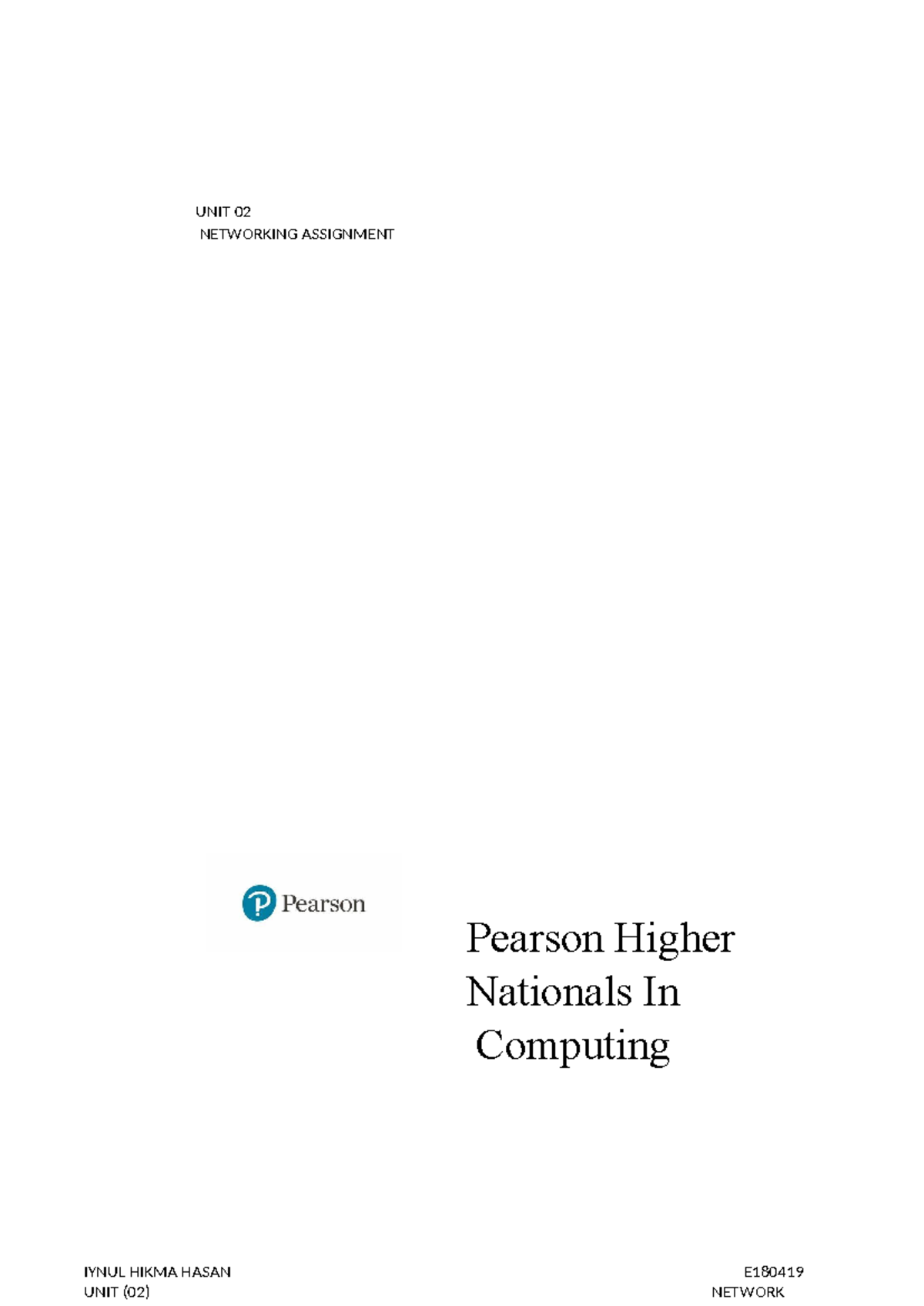 Net - foy - IYNUL HIKMA HASAN E UNIT (02) NETWORK UNIT 02 NETWORKING ASSIGNMENT Pearson Higher ...