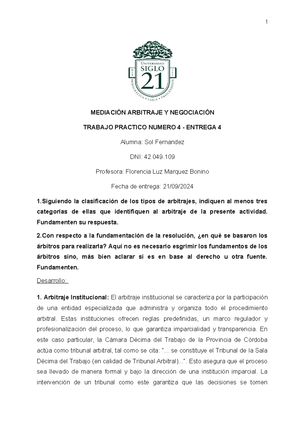 Tp4 mediacion - aprobado - MEDIACIÓN ARBITRAJE Y NEGOCIACIÓN TRABAJO PRACTICO NUMERO 4 - ENTREGA ...