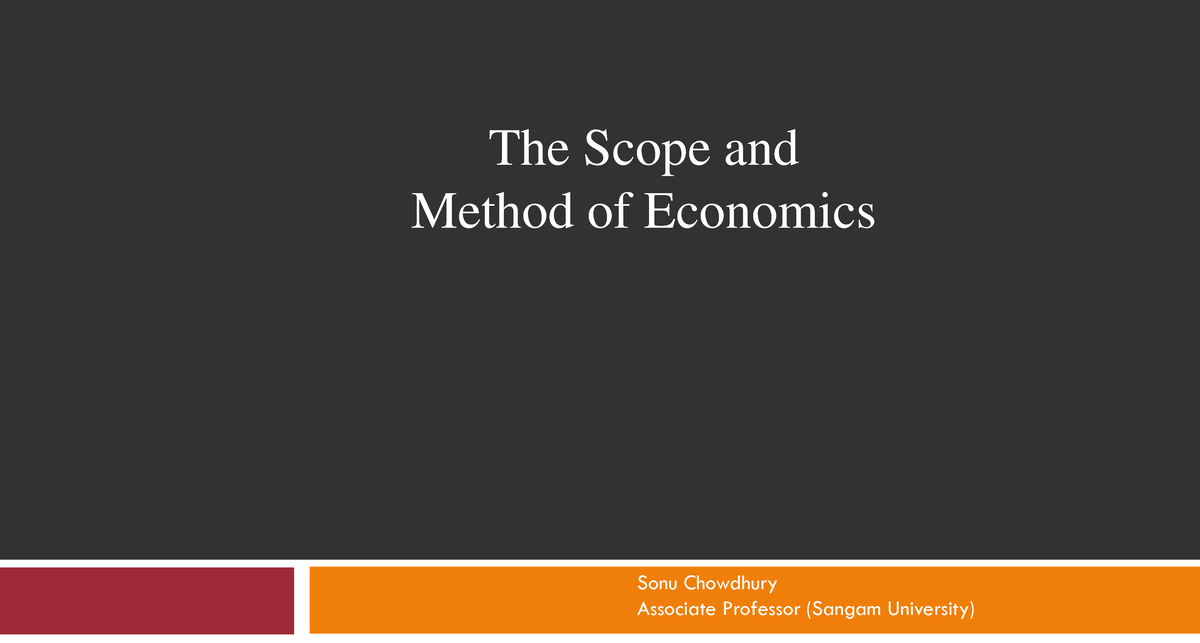 1 scope of economics - Lecture notes 12 - The Scope and Method of ...