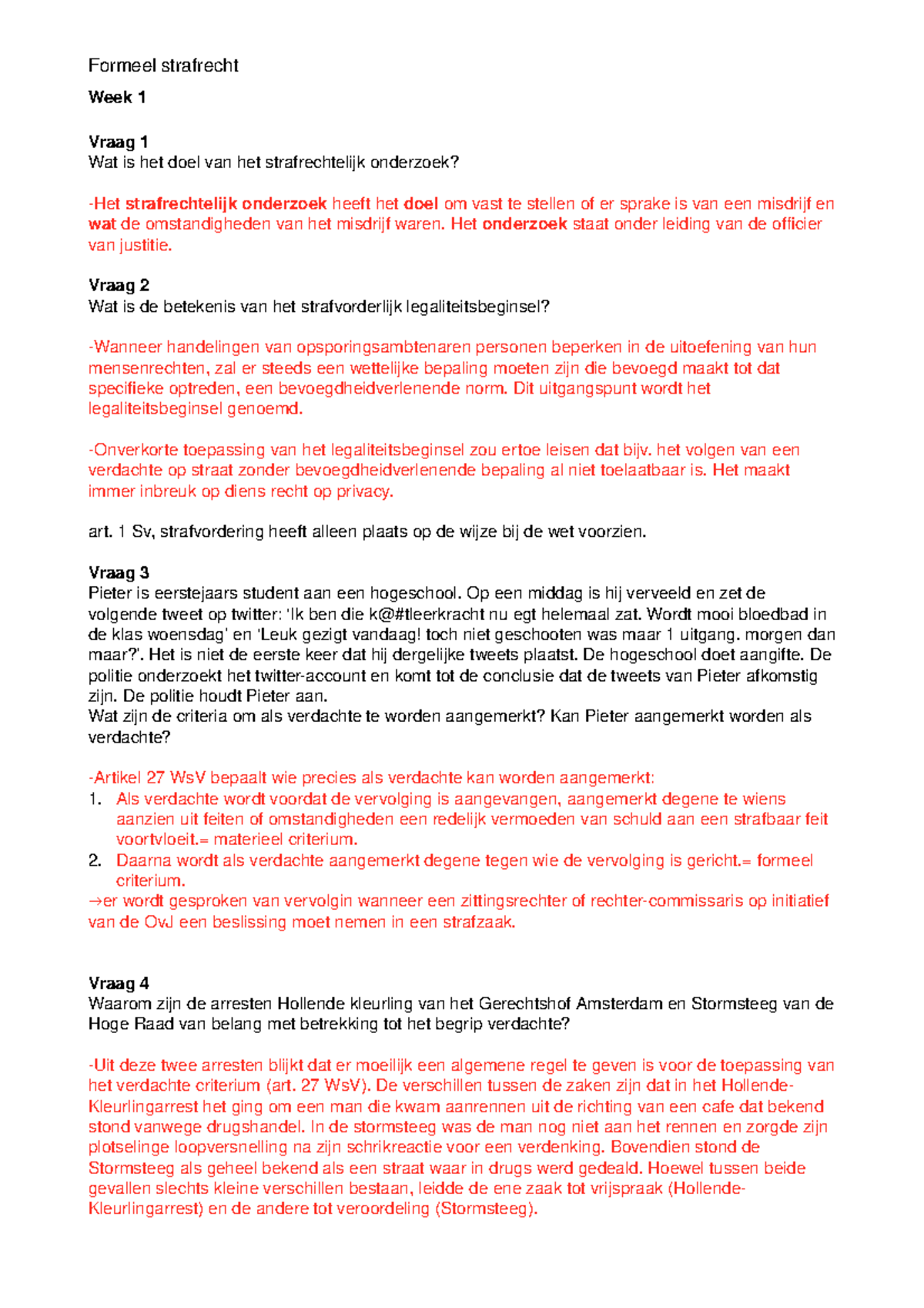 Formeel strafrecht w1 - Formeel strafrecht Week 1 Vraag 1 Wat is het ...