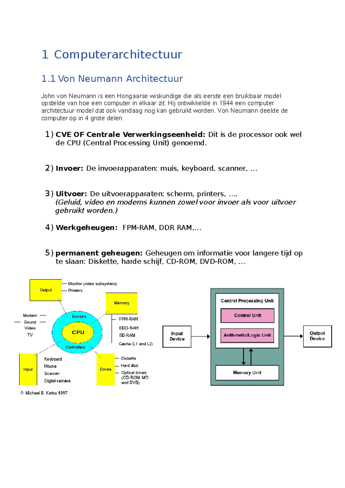 IT Fundamentals - 1 Computerarchitectuur 1 Von Neumann Architectuur John von Neumann is een ...