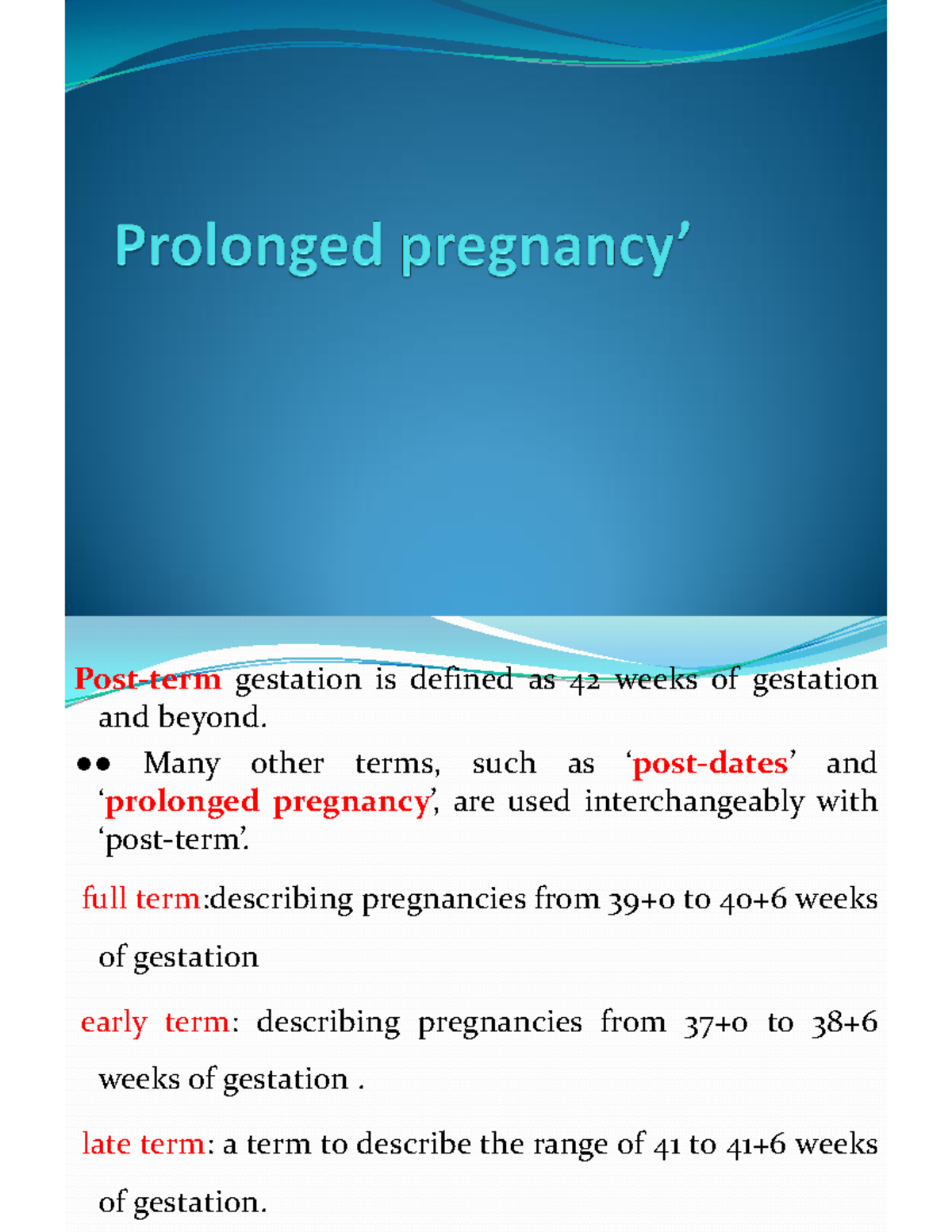 Prolonged pregnancy - Post‐term gestation is defined as 42 weeks of ...