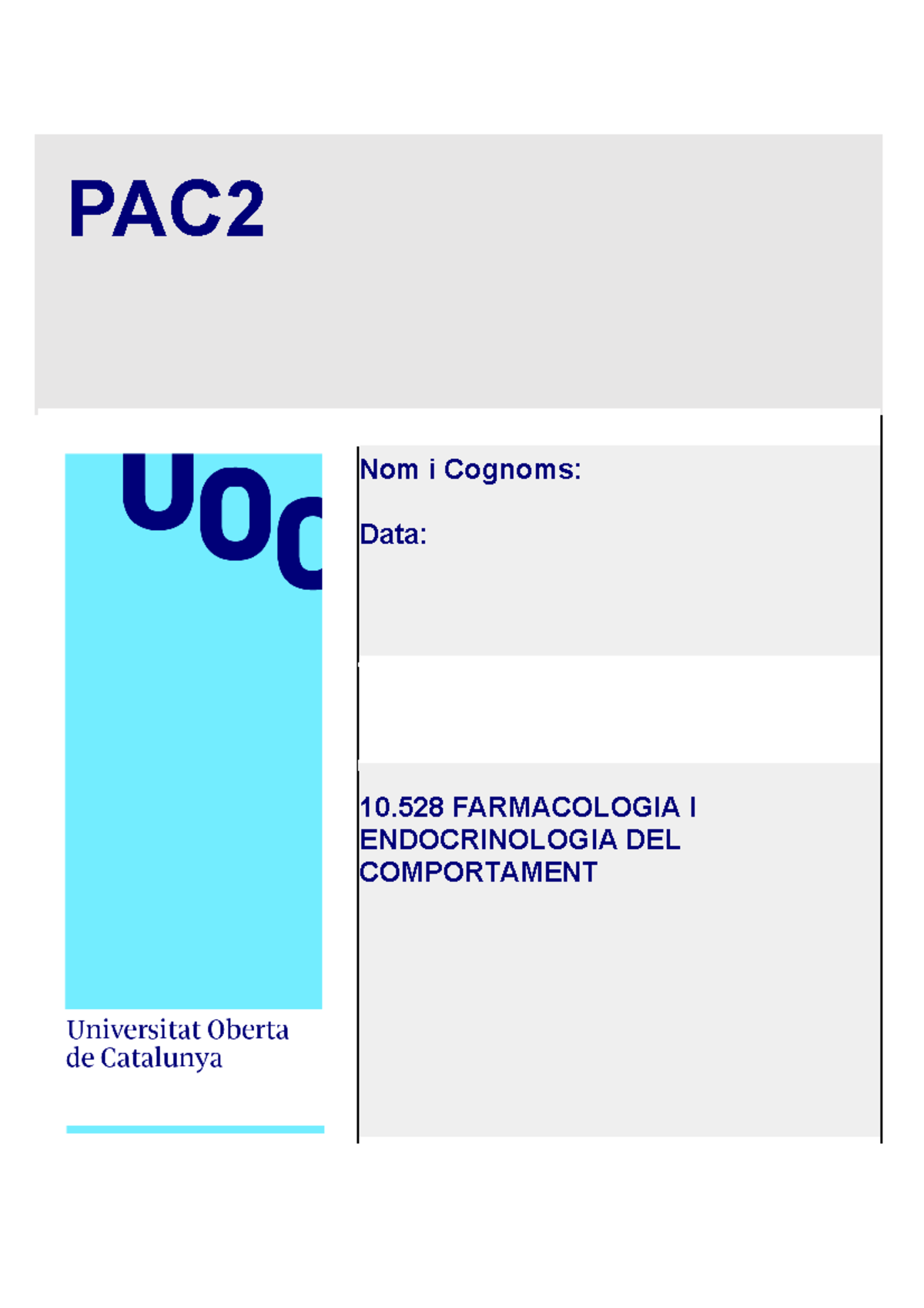 Solucions PAC2 - PAC Nom i Cognoms: Data: 10 FARMACOLOGIA I ENDOCRINOLOGIA DEL COMPORTAMENT ...
