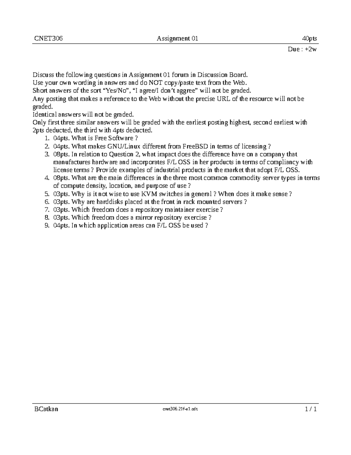 CNET 306 Assignment 1 - Use your own wording in answers and do NOT copy/paste text from the Web ...