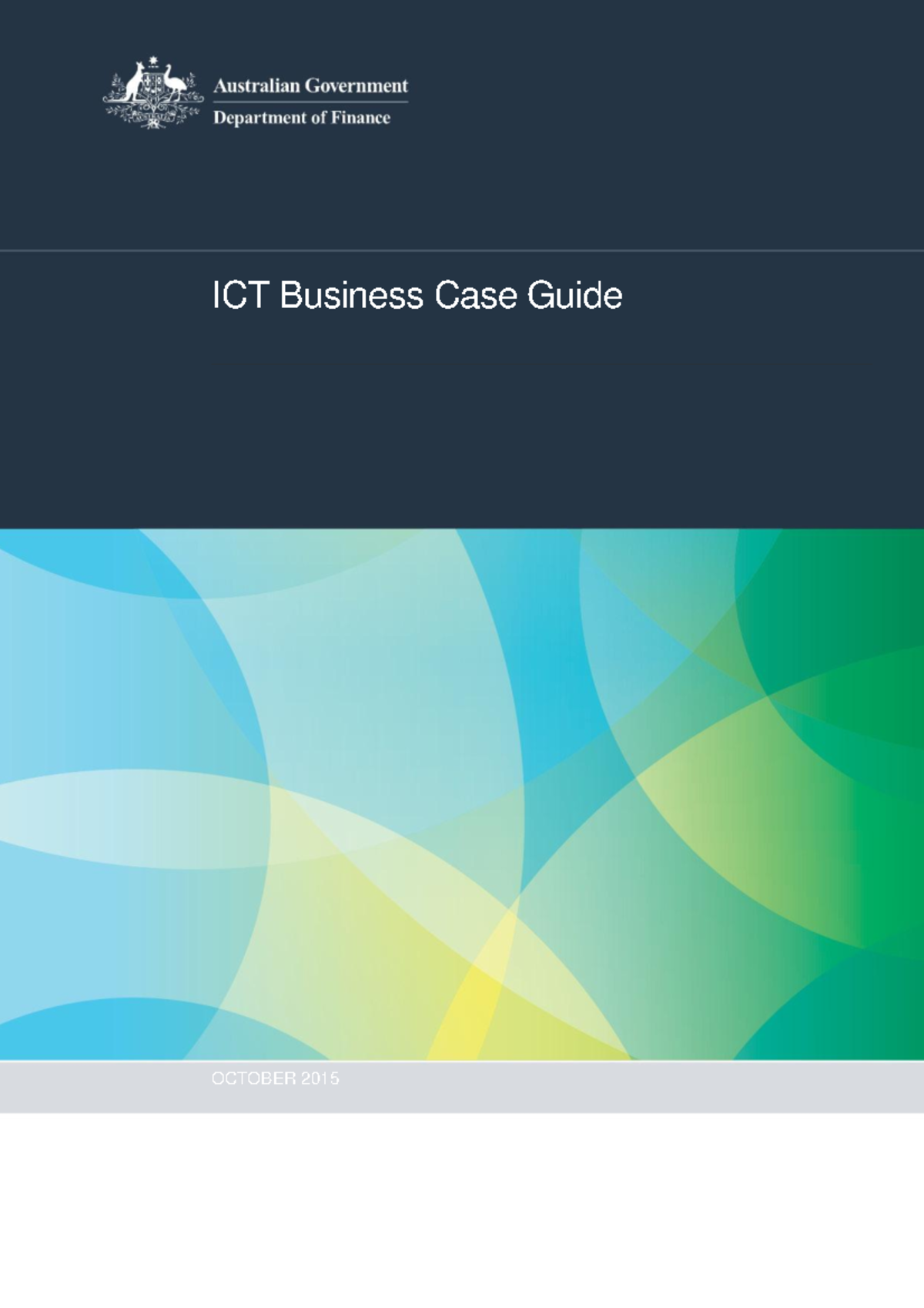 ICT Business Case Guide - ICT Business Case Guide OCTOBER 2015 Contents ...