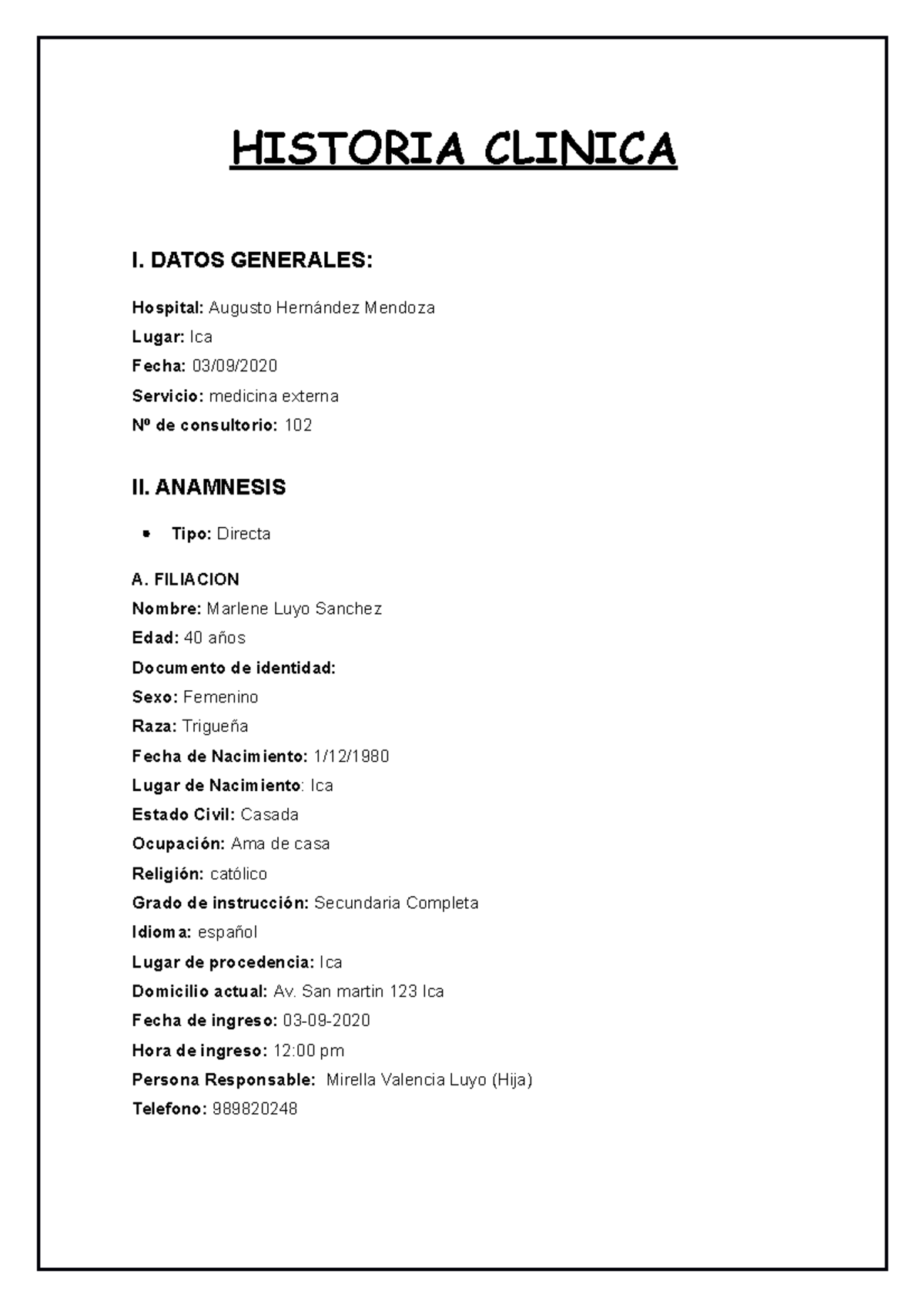 Historia Clinica - I. DATOS GENERALES: Hospital: Augusto Hernández Mendoza Lugar: Ica Fecha: 03 ...