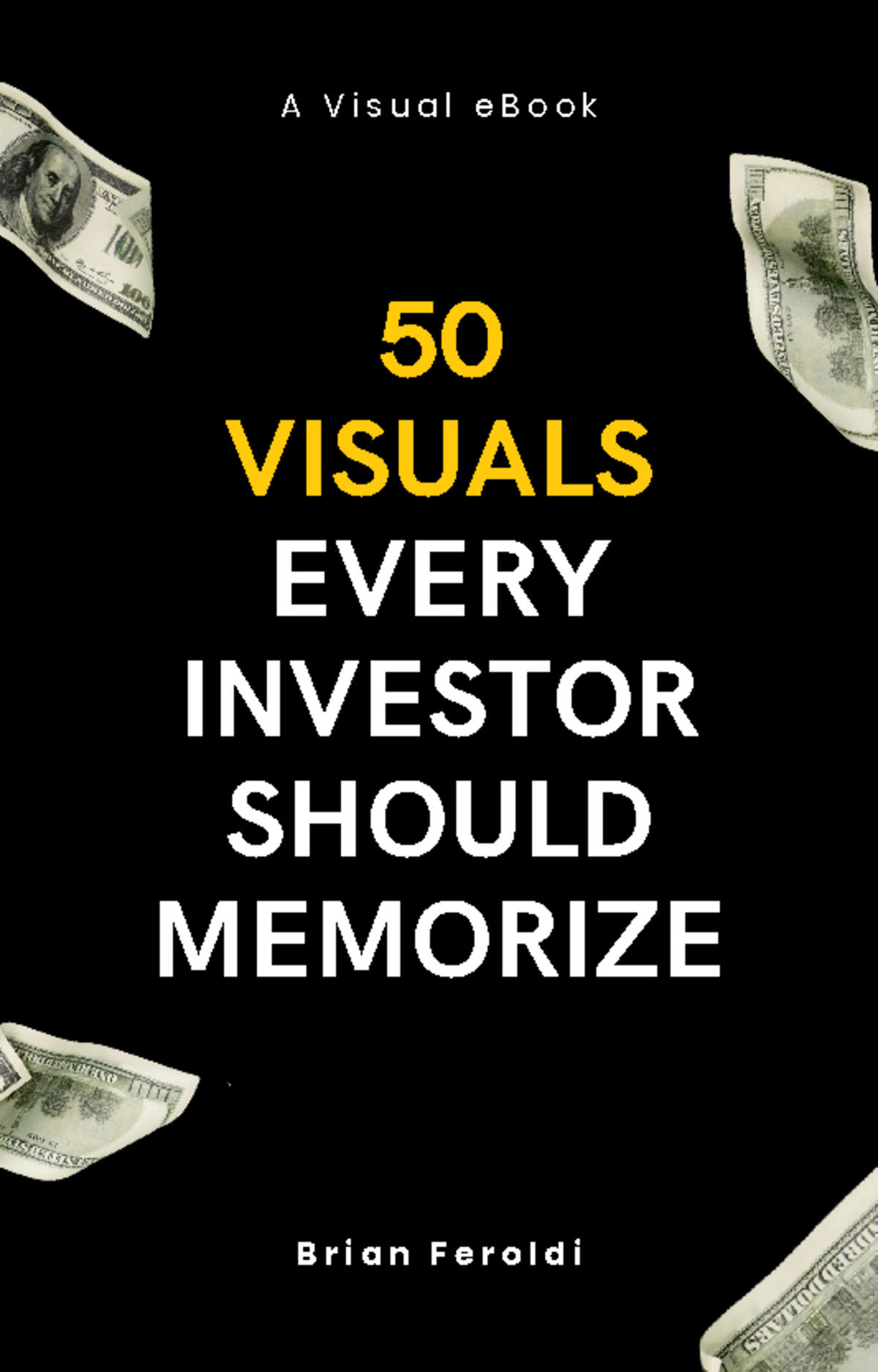 50 Visuals Every Investor Should Memorize e Book - B r i a n F e r o l ...