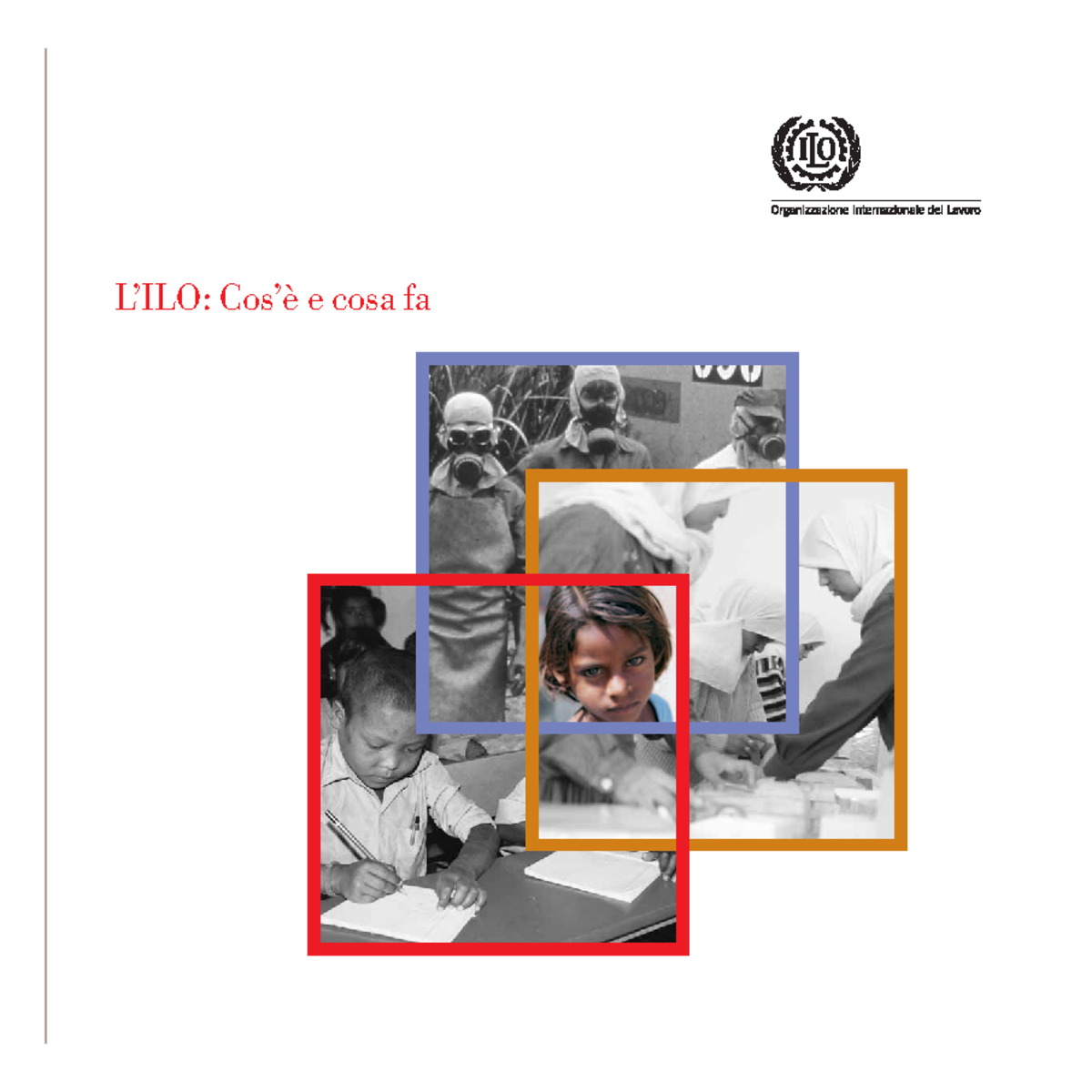 ILO presentaz - L’ILO: Cos’è e cosa fa 0217 _Copertina_ITA_IRL 9 02 ...