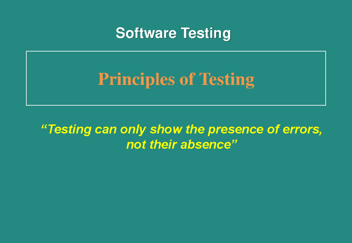 02. Principles of ST - 313131 - Principles of Testing Software Testing ...