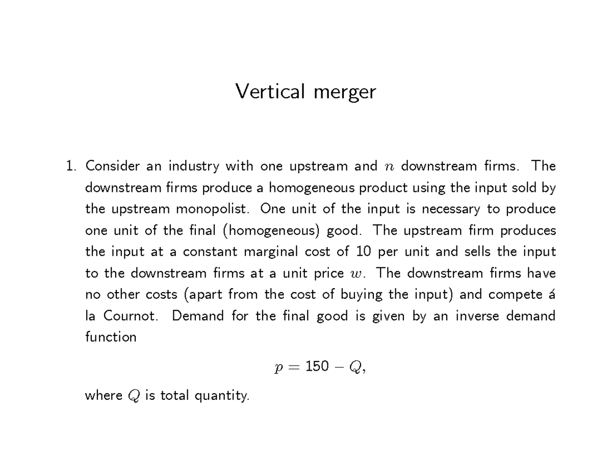 Vertical merger solutions - Vertical merger Consider an industry with ...
