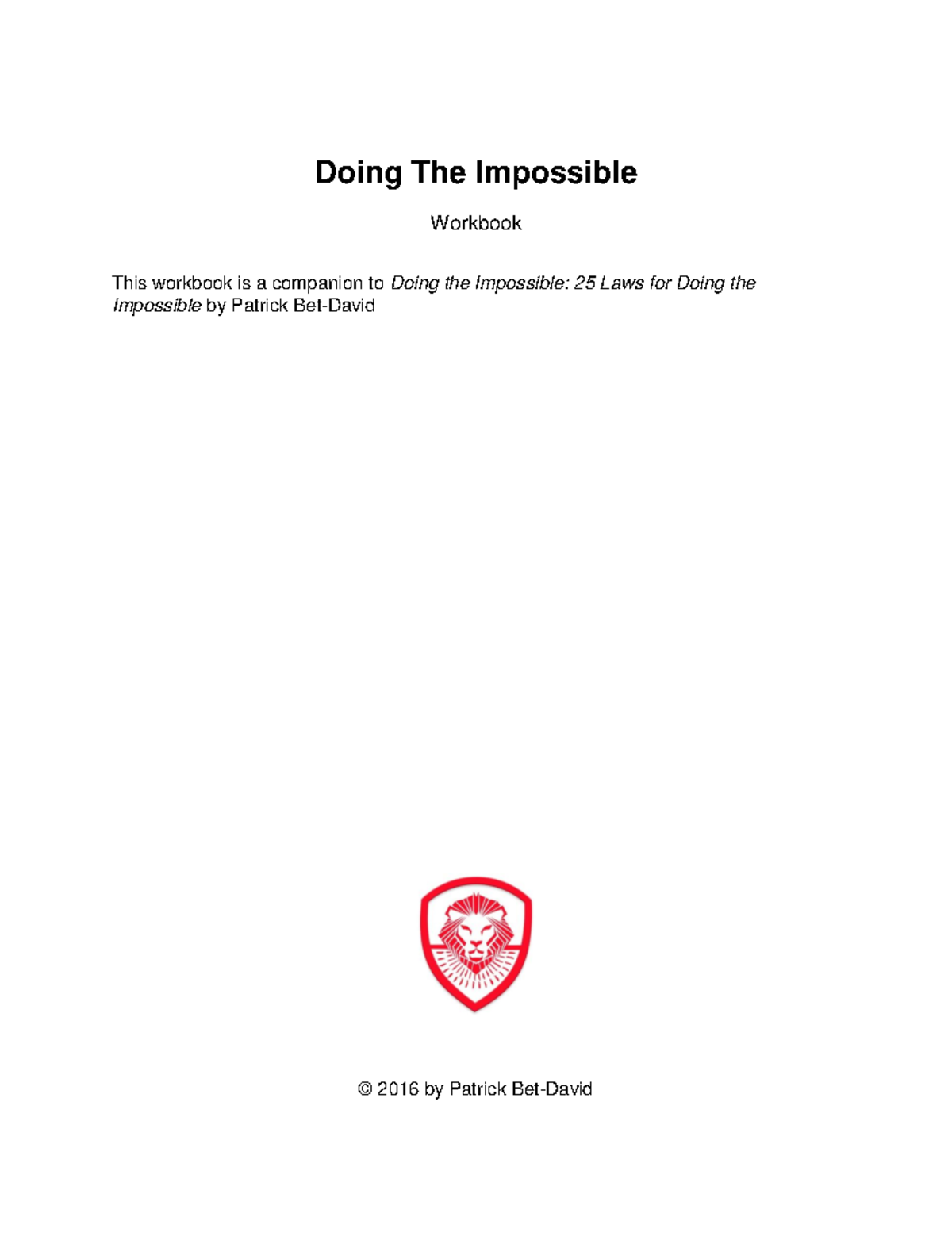 Doing The Impossible Workbook - Doing The Impossible Workbook This workbook is a companion to ...