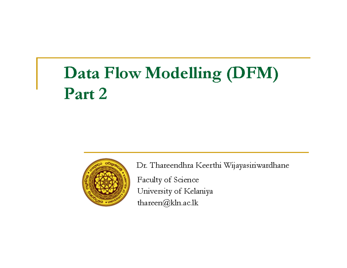 5-DFM 2 - DFM - Data Flow Modelling (DFM) Part 2 Faculty of Science ...