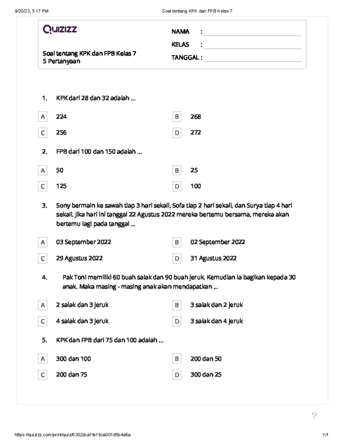 Soal tentang KPK dan FPB Kelas 7 - .. A 224 B 268 C 256 D 272 FPB dari 100 dan 150 adalah ... A ...