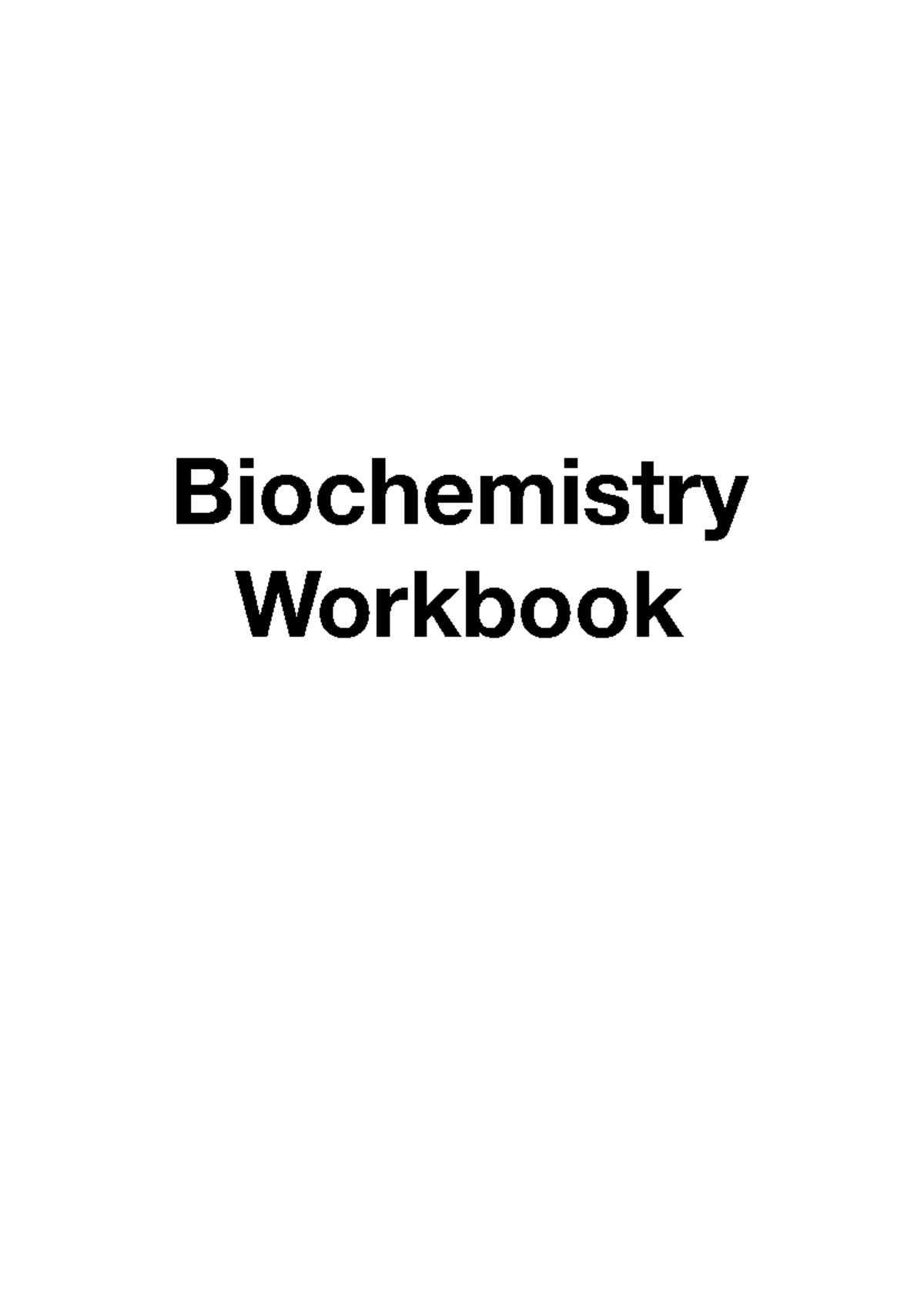 Biochem-istry-workbook - Biochemistry - Biochemistry Workbook - Studocu