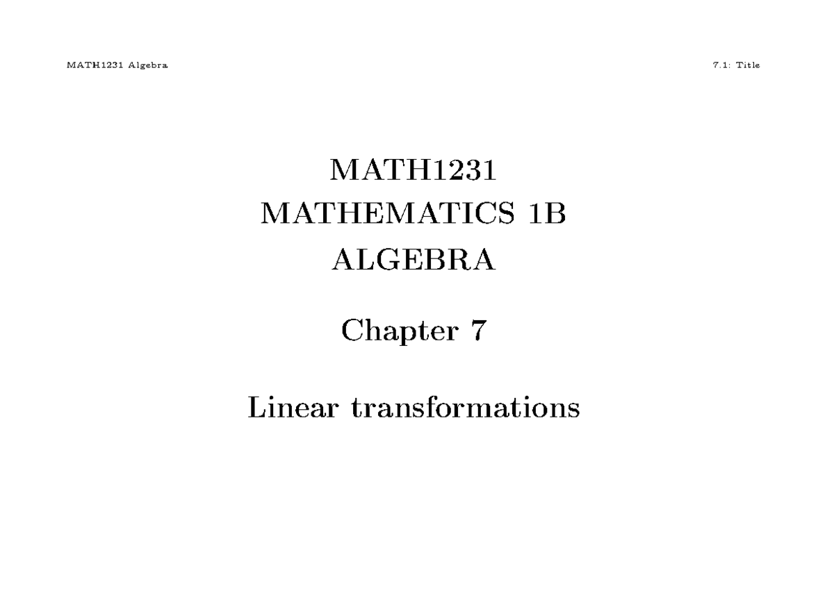 Chapter 7 - n/a - MATH1231 Algebra 7: Title MATH MATHEMATICS 1B ALGEBRA ...