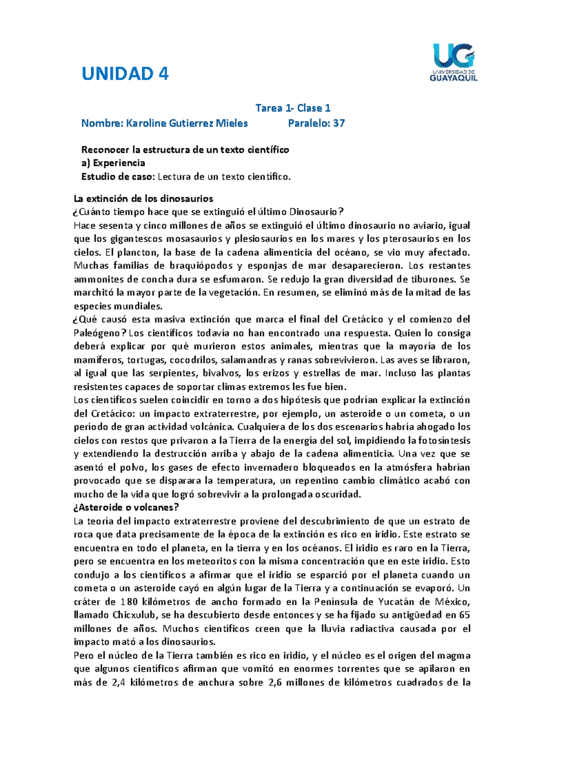 Actividad 1 unidad 4 (1)n - UNIDAD 4 Tarea 1- Clase 1 Nombre: Karoline ...