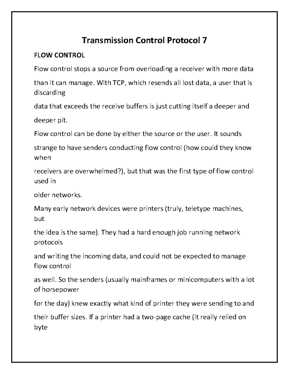 Transmission Control Protocol 7 - With TCP, which resends all lost data ...