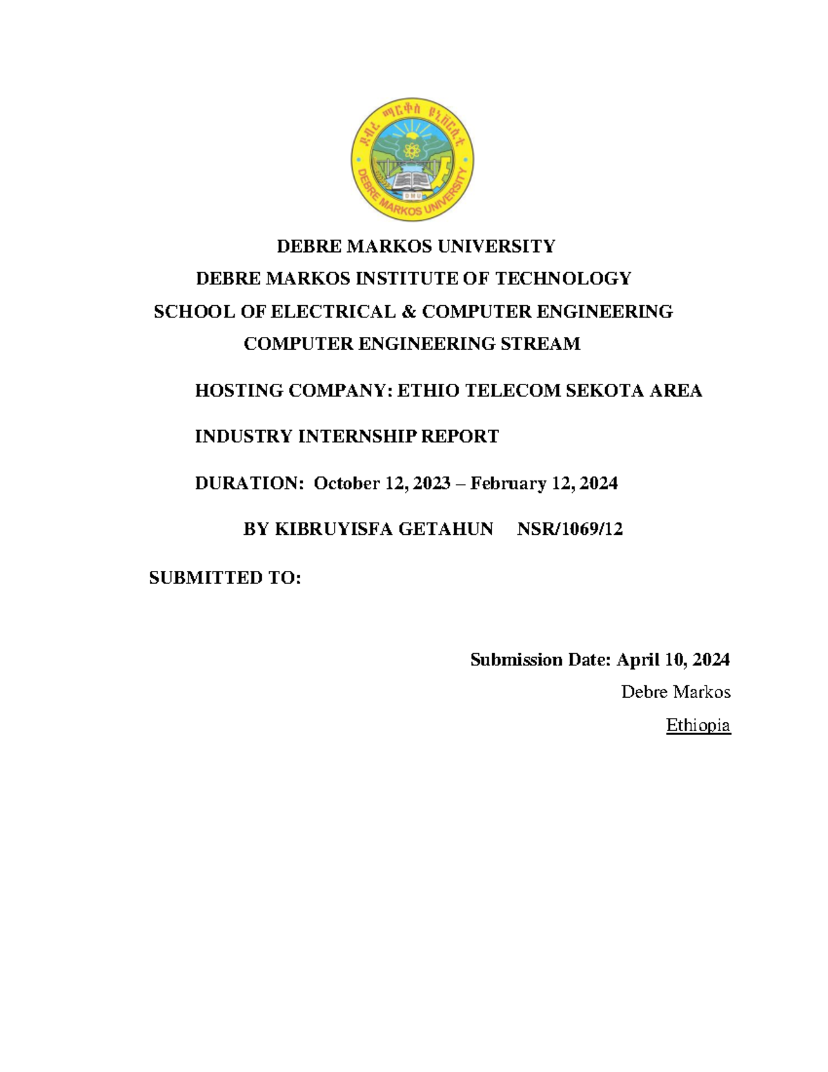 Kibruyisfa Final Internship Report - DEBRE MARKOS UNIVERSITY DEBRE MARKOS INSTITUTE OF ...