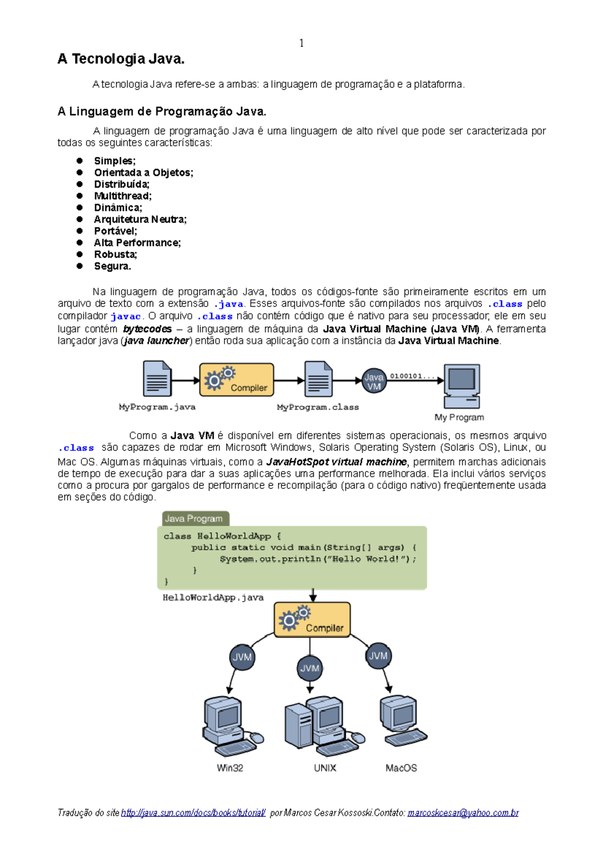 Java Tutorial - java - A Tecnologia Java. A tecnologia Java refere-se a ...