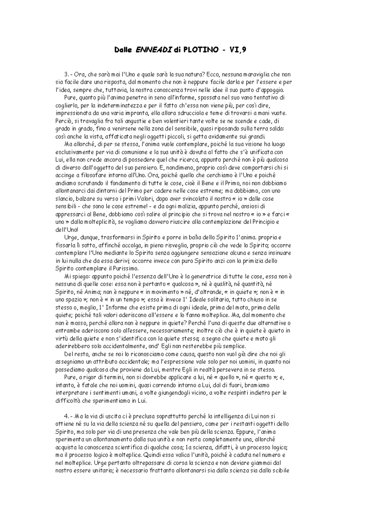 Enneade Plotino - Dalle ENNEADI di PLOTINO - VI, Ora, che sarà mai l'Uno e quale sarà la sua ...