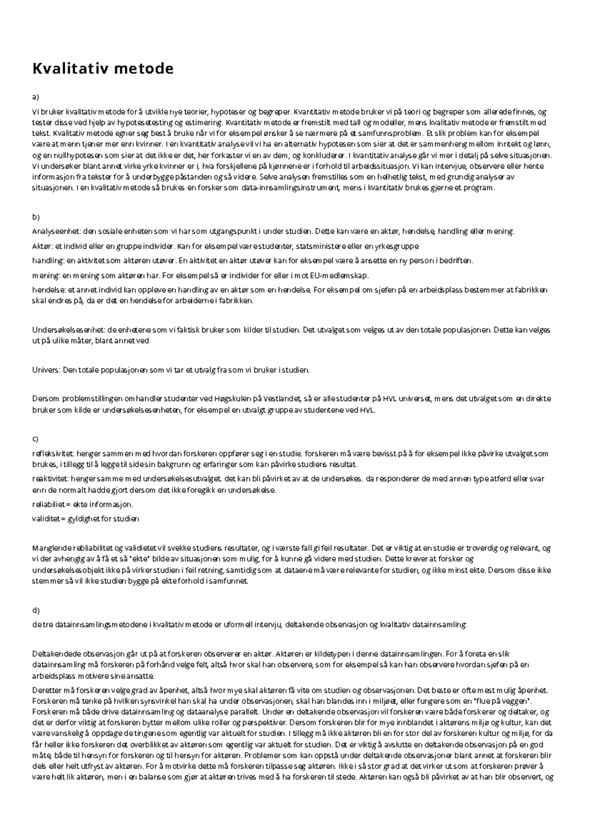 Eksamenbesvarelse B - Kvalitativ metode a) Vi bruker kvalitativ metode ...