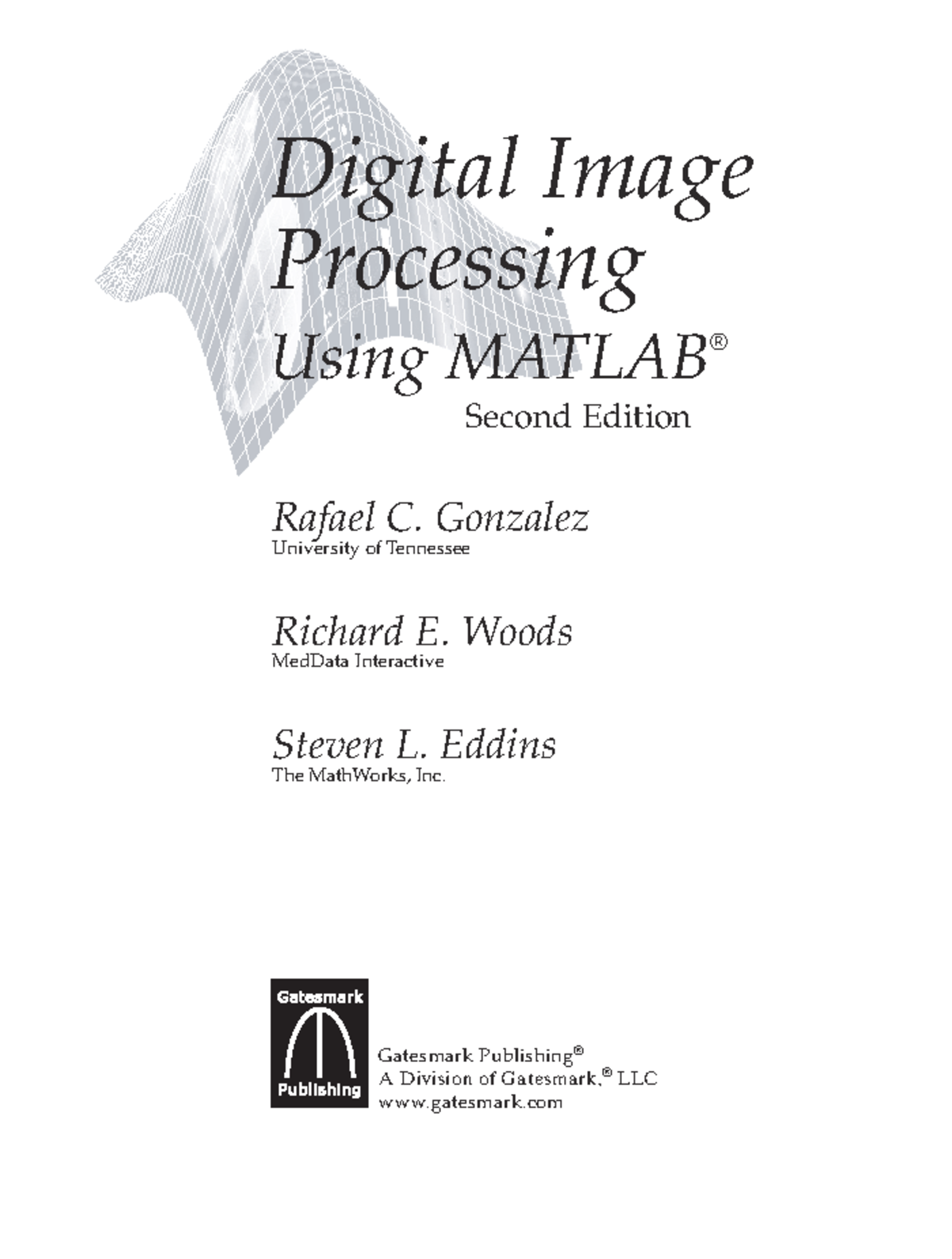 Dipum 2e Chapter 02 Pgs 13 50 Digital Image Processing Using Matlab ® Second Edition Rafael C