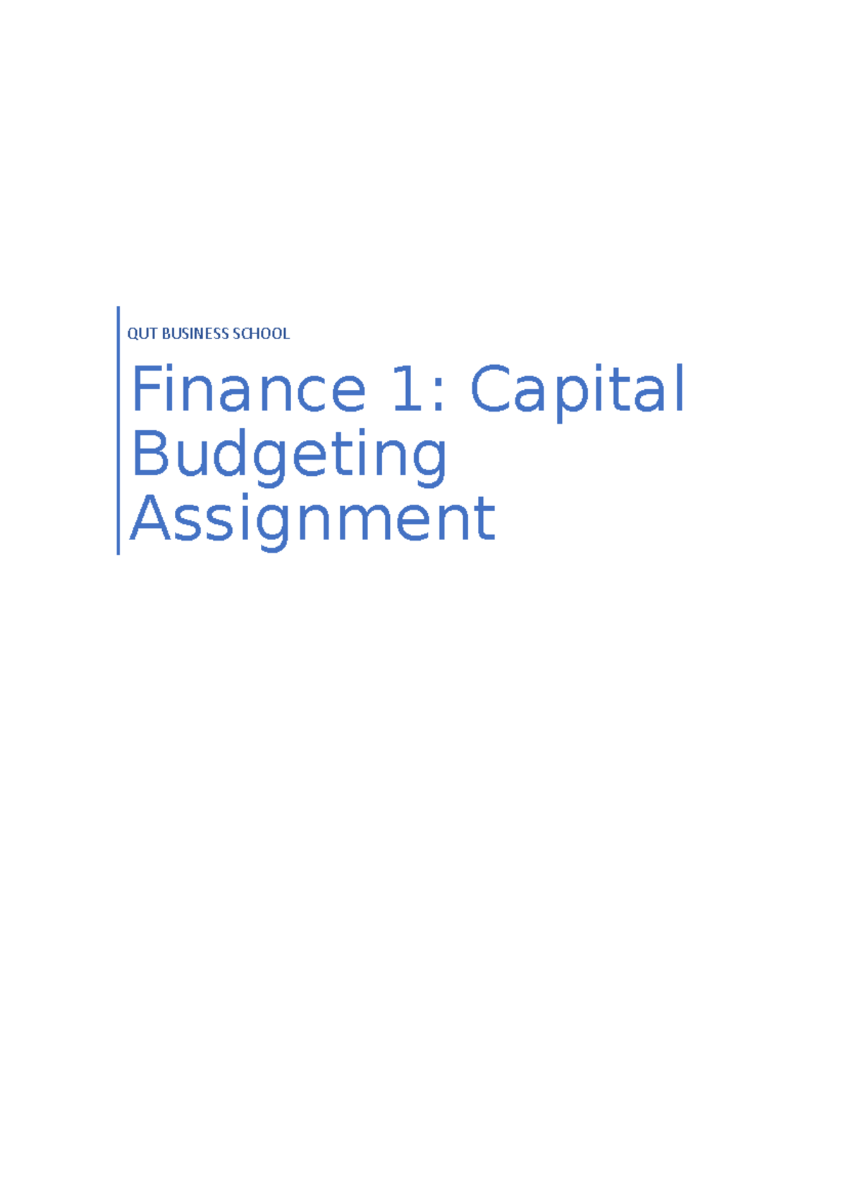 Finance 1 Cap Budgeting Report - QUT BUSINESS SCHOOL Finance 1: Capital ...