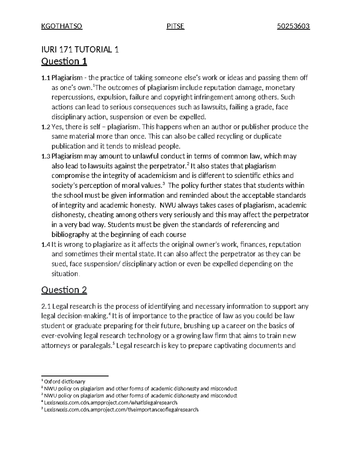 Kgothatso's 171 tutorial - IURI 171 TUTORIAL 1 Question 1 1 Plagiarism - the practice of taking ...
