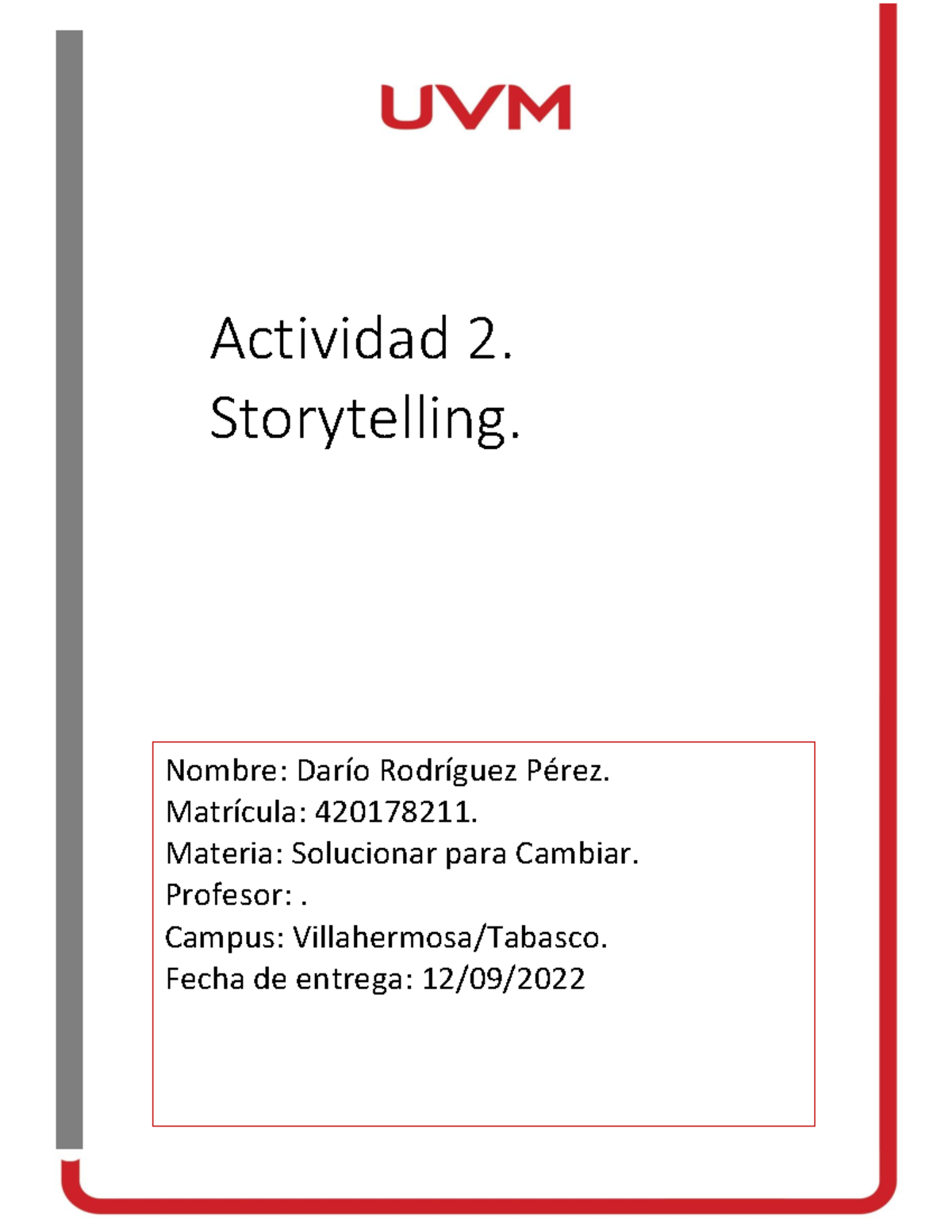 A2 Storytelling - Actividad 2. Storytelling. Nombre: Darío Rodríguez ...