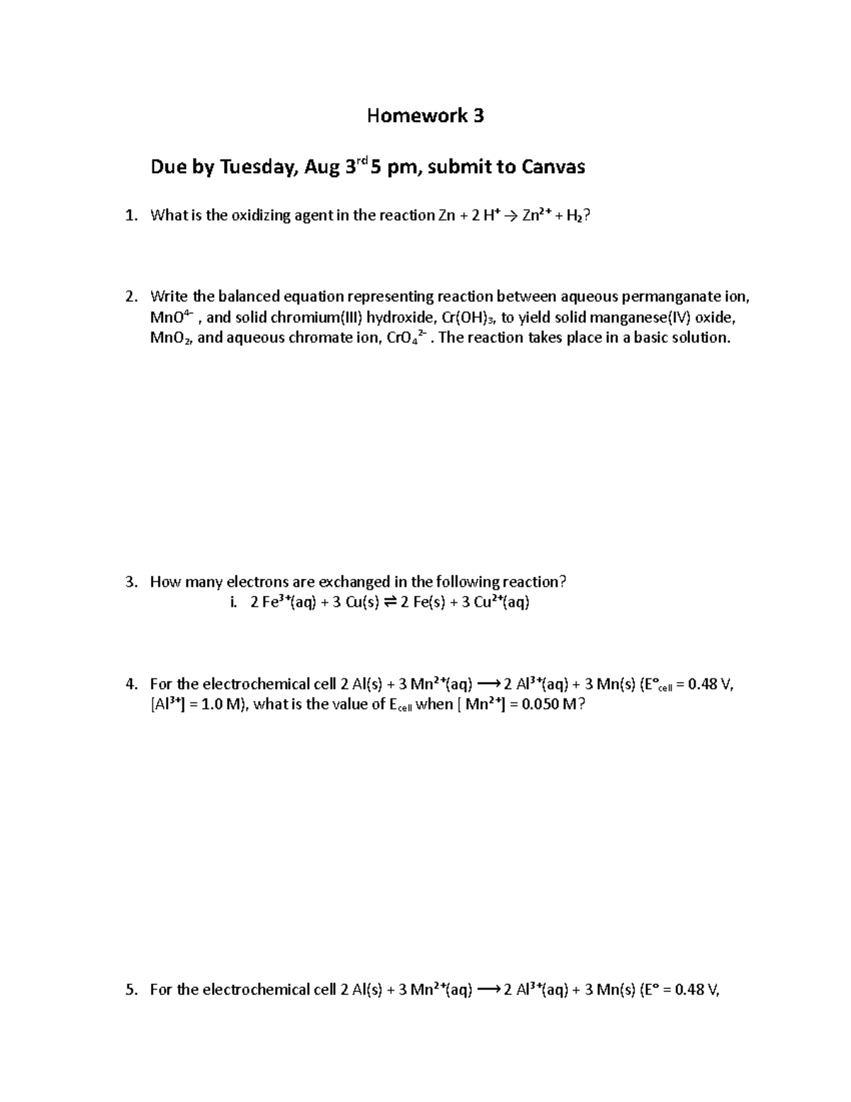 Homework 3 - Homework 3 Due by Tuesday, Aug 3rd 5 pm, submit to Canvas What is the oxidizing ...