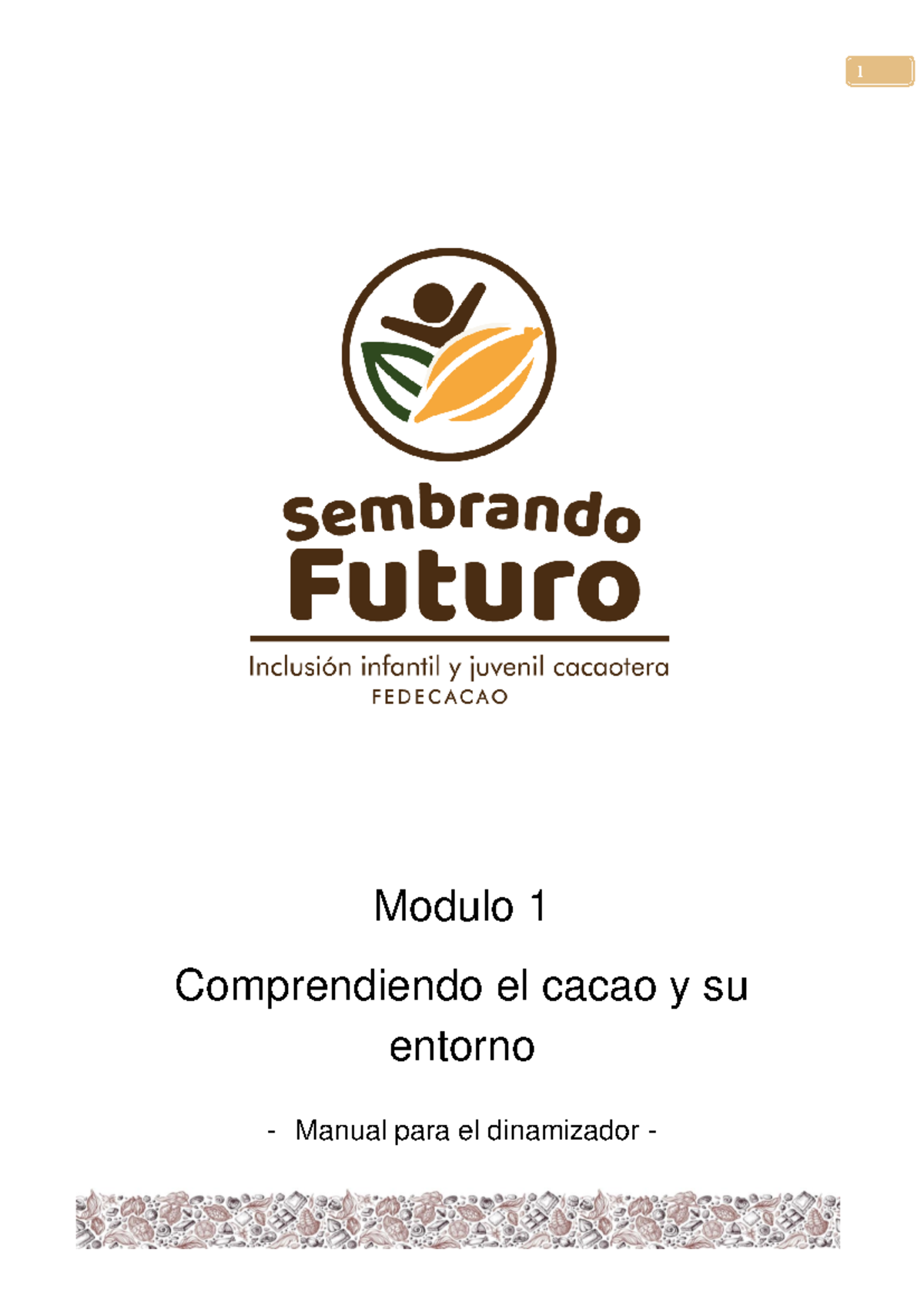 Sembrando futuro Modulo 1 - Modulo 1 Comprendiendo el cacao y su entorno - Manual para el - Studocu