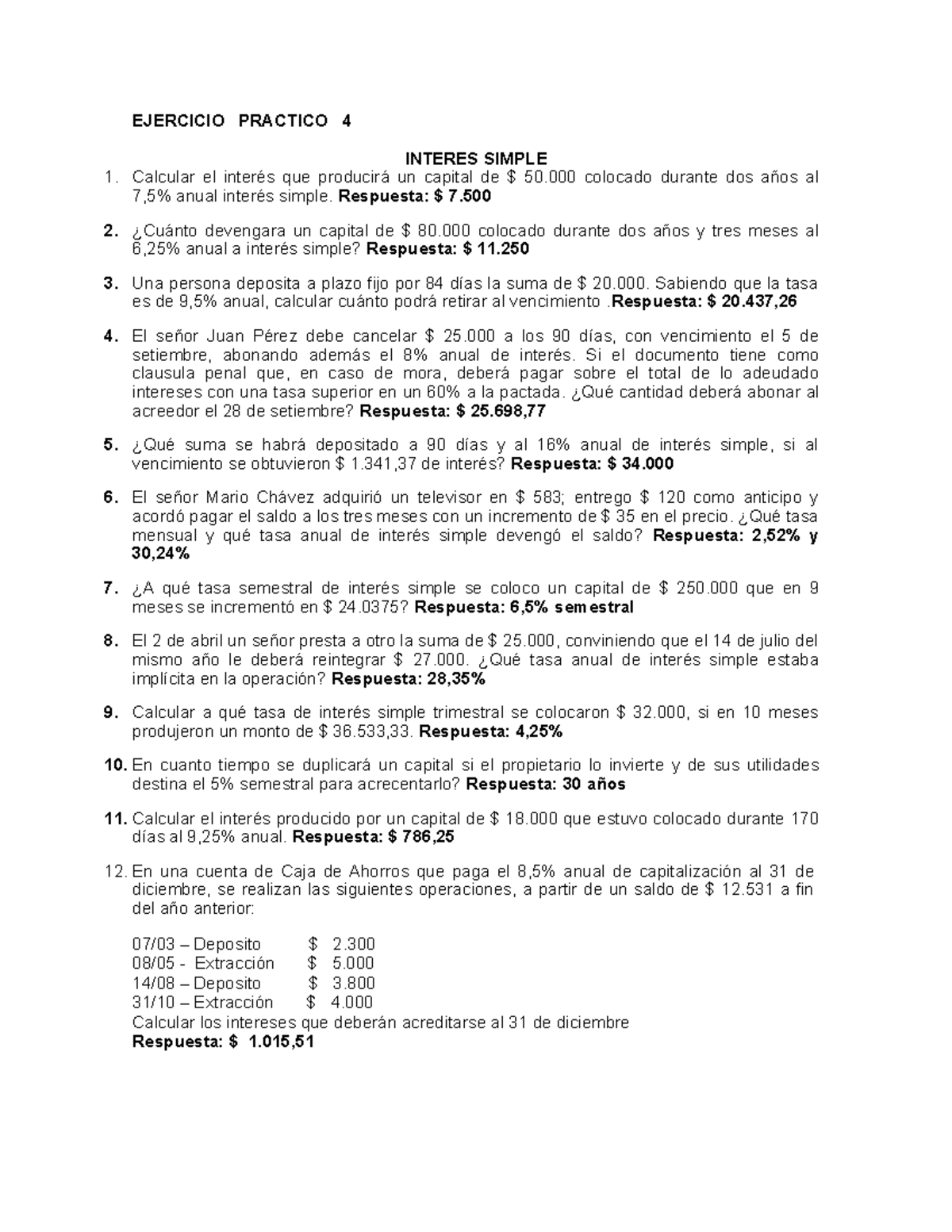 Practico INT Simple 4 - EJERCICIO PRACTICO 4 INTERES SIMPLE Calcular el interés que producirá un ...