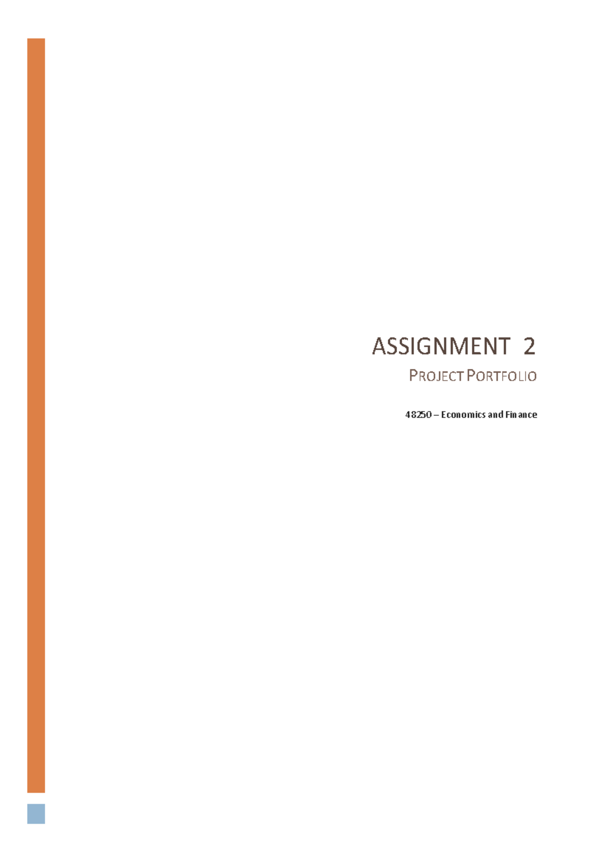 Sample Assign 2 - ASSIGNMENT 2 PROJECT PORTFOLIO 48250 – Economics and ...