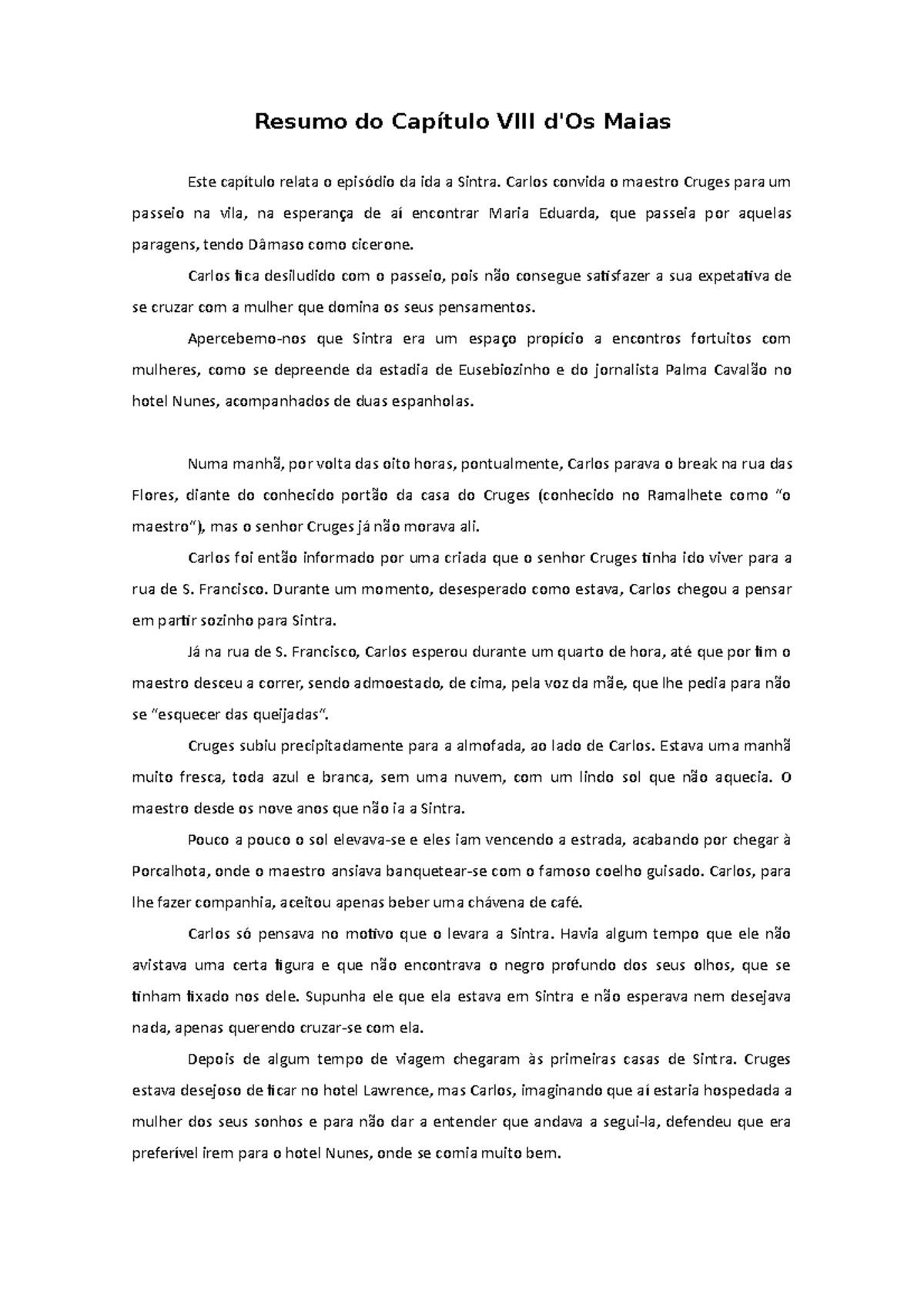 CAP. VIII - resumo - Resumo do Capítulo VIII d'Os Maias Este capítulo relata o episódio da ida a ...