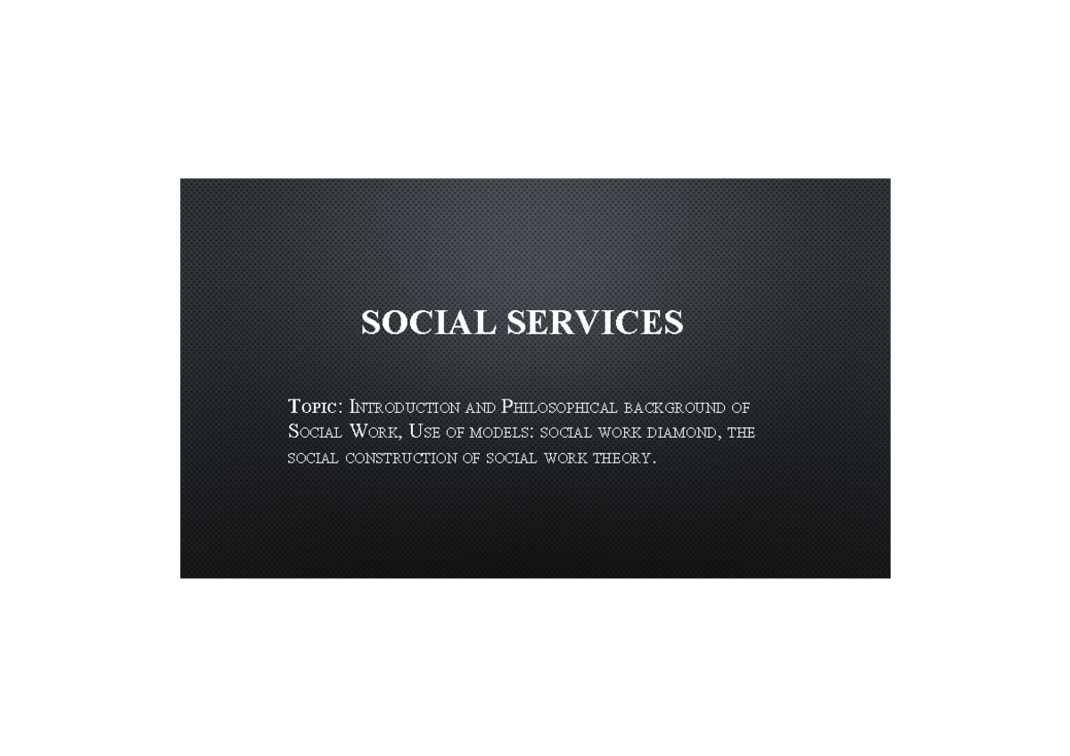 4. philosophy diamond model - SOCIAL SERVICES TOPIC: INTRODUCTION AND ...