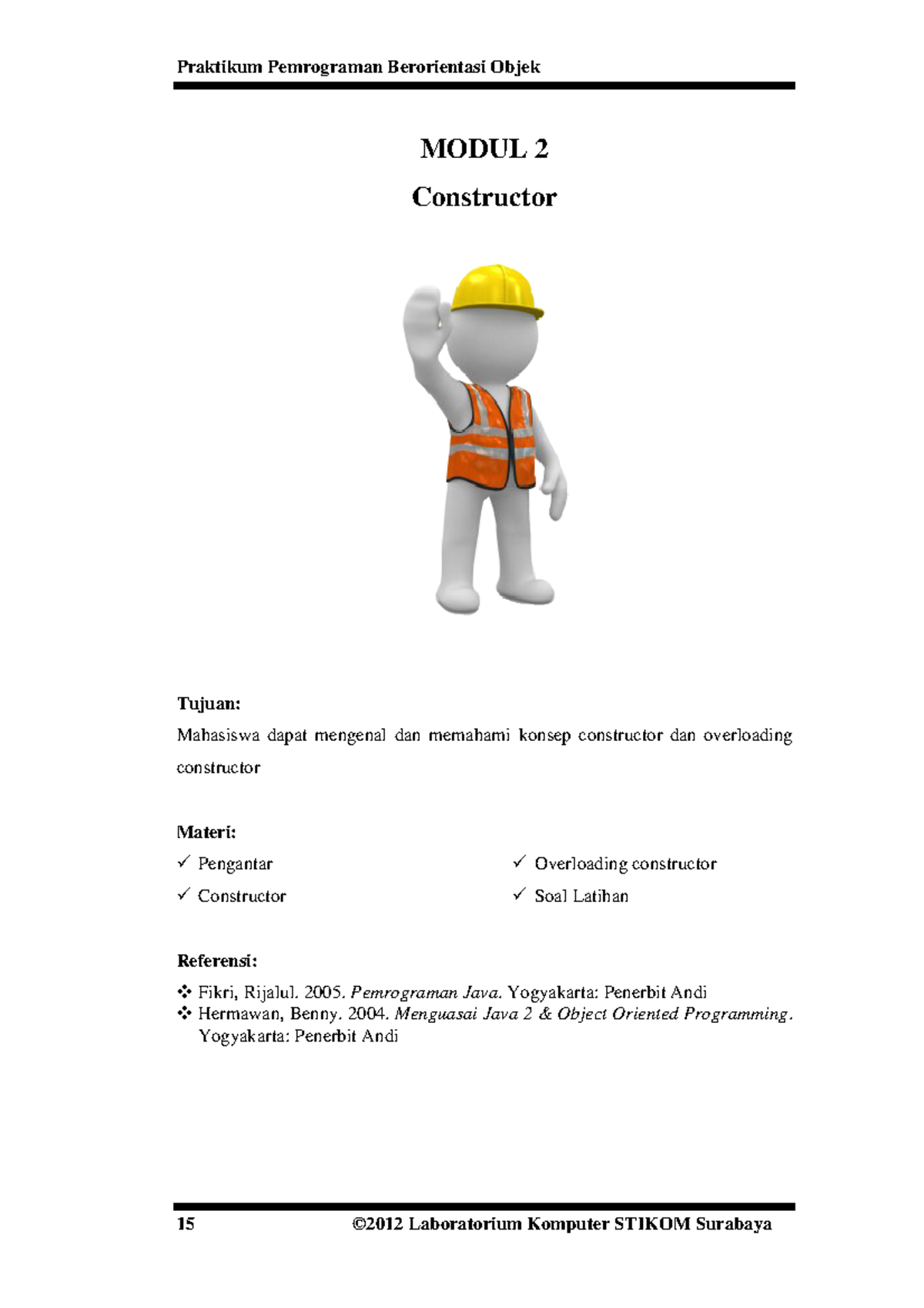 Modul Bab 7 consructor - MODUL 2 Constructor Tujuan: Mahasiswa dapat ...