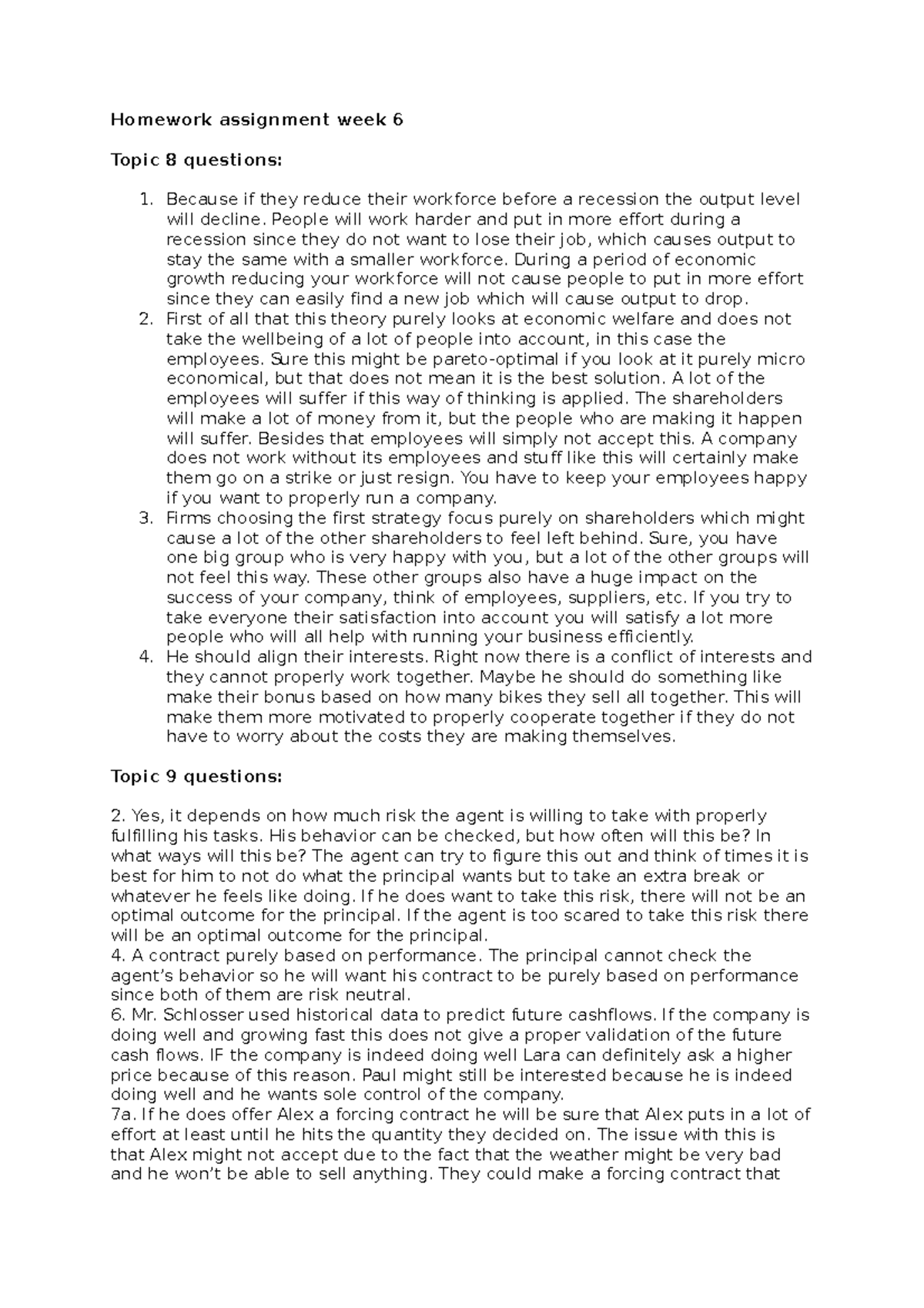 Homework assignment week 6 - People will work harder and put in more effort during a recession ...