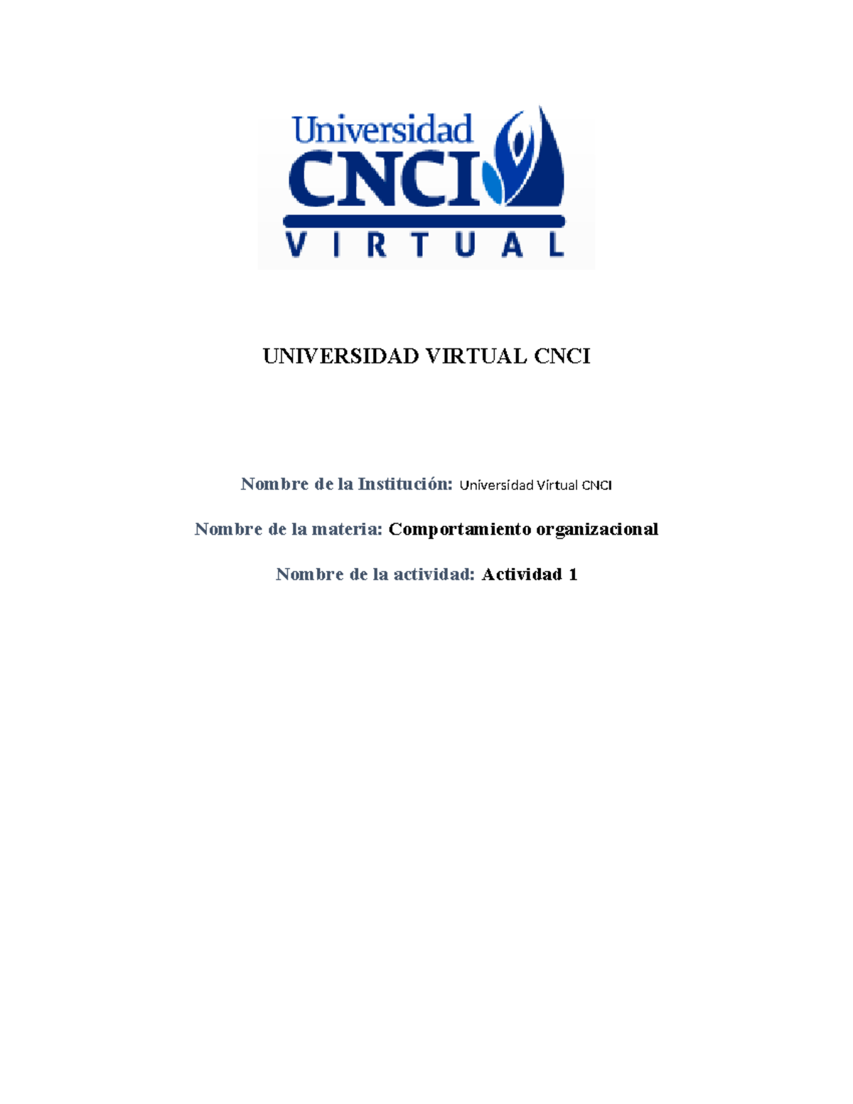 Actividad 1 - UNIVERSIDAD VIRTUAL CNCI Nombre de la Institución: Universidad Virtual CNCI Nombre ...