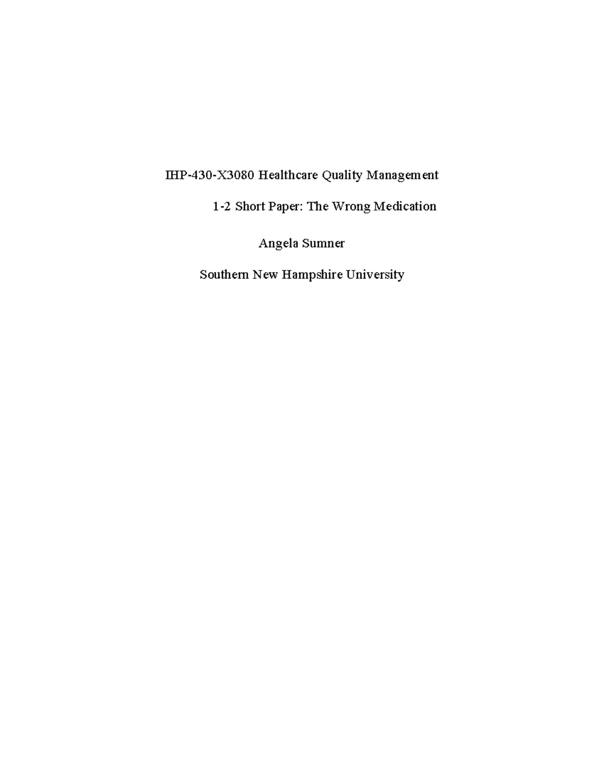 IHP-430-X3080 Healthcare Quality Management 1-2 Short Paper The Wrong ...