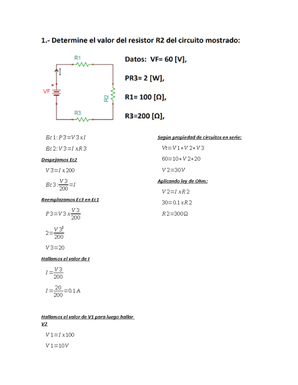 Grupo 2 ELAN B Ejercicios 1 - Ec1:P 3 =V 3 x I Ec2:V 3 =I x R 3 Despejamos Ec V 3 =I x 200 Ec3 ...